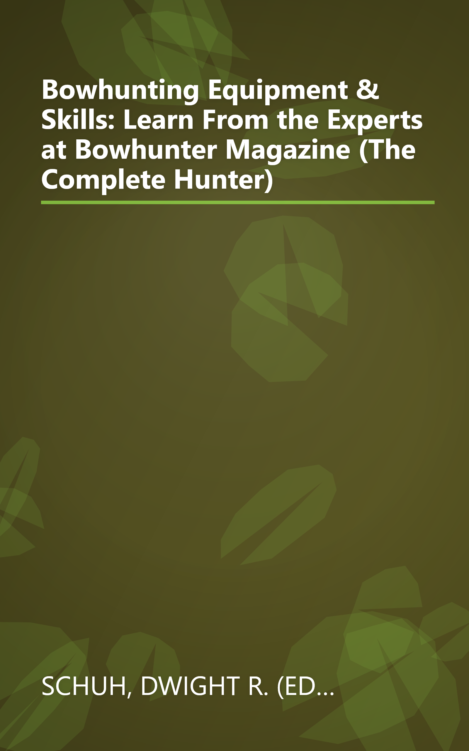 Bowhunting Equipment & Skills: Learn From the Experts at Bowhunter Magazine (The Complete Hunter) book cover