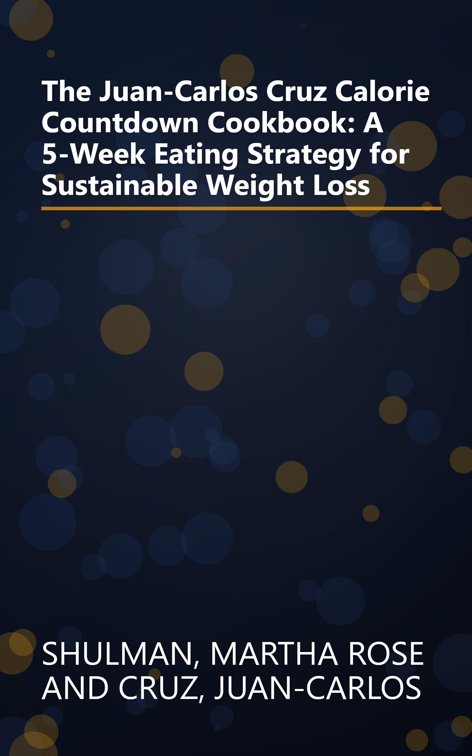 The Juan-Carlos Cruz Calorie Countdown Cookbook: A 5-Week Eating Strategy for Sustainable Weight Loss book cover