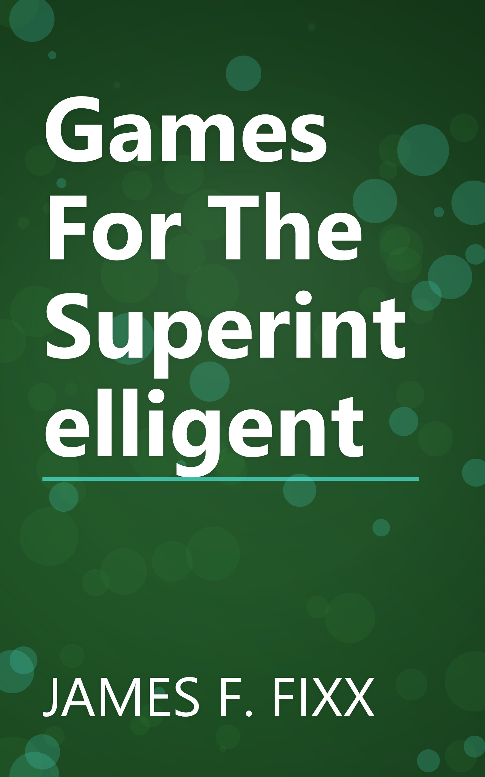 Games For The Superintelligent book cover