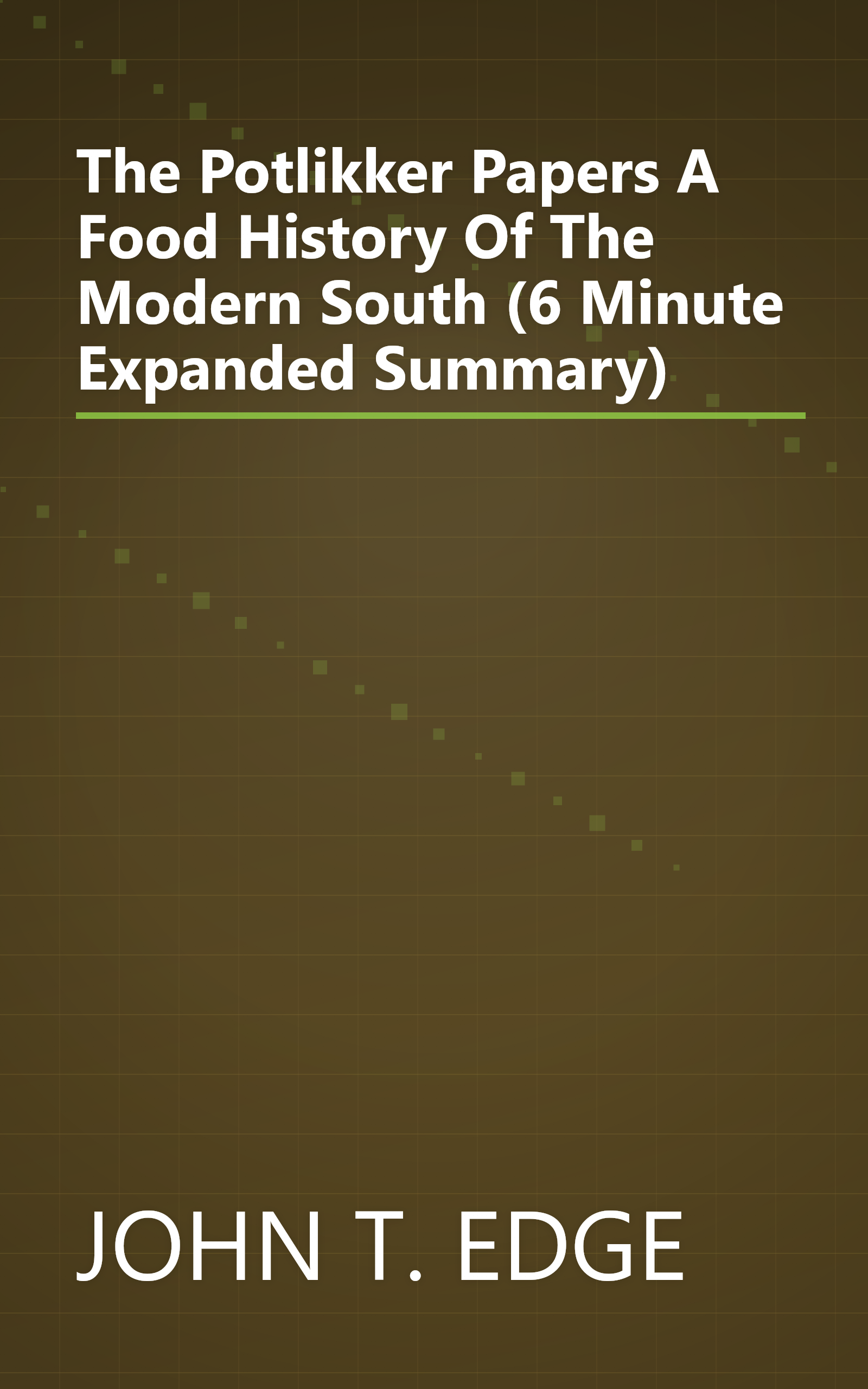 The Potlikker Papers  A Food History Of The Modern South (6 Minute   Expanded Summary) book cover