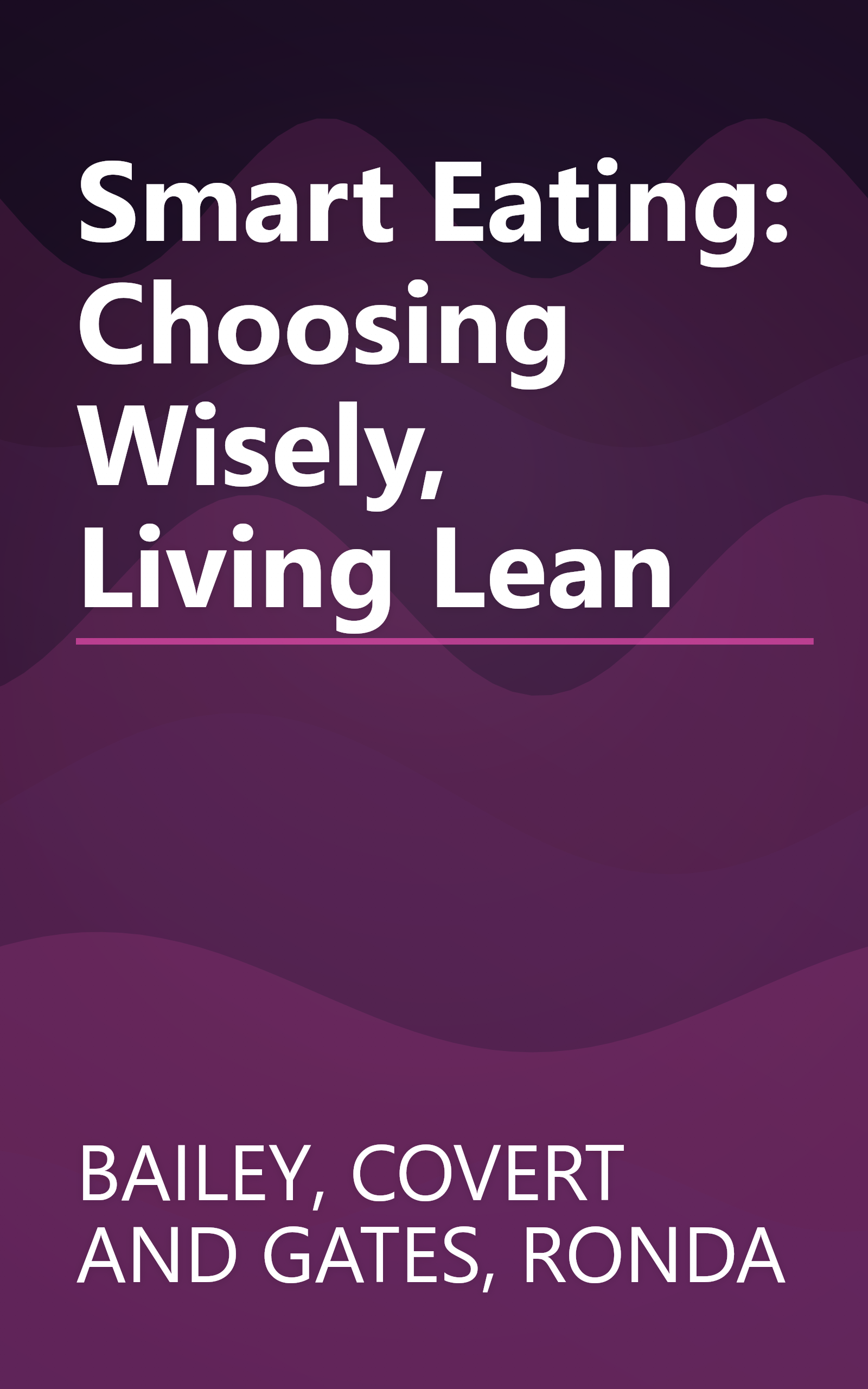 Smart Eating: Choosing Wisely, Living Lean book cover