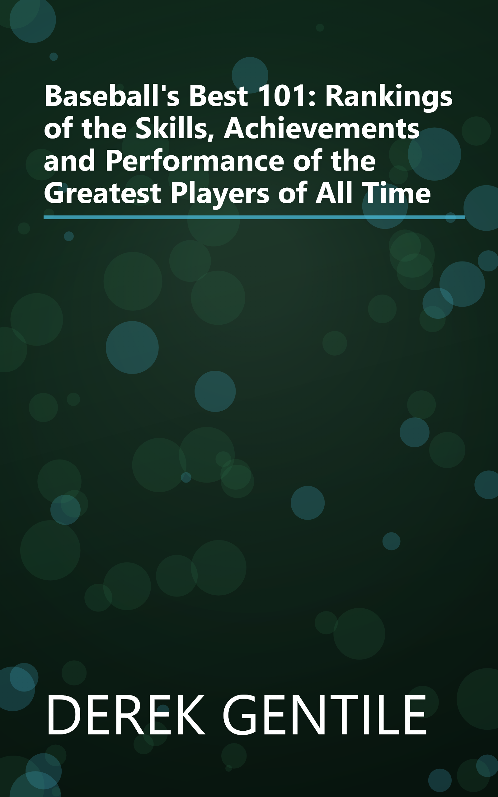 Baseball's Best 101: Rankings of the Skills, Achievements and Performance of the Greatest Players of All Time book cover