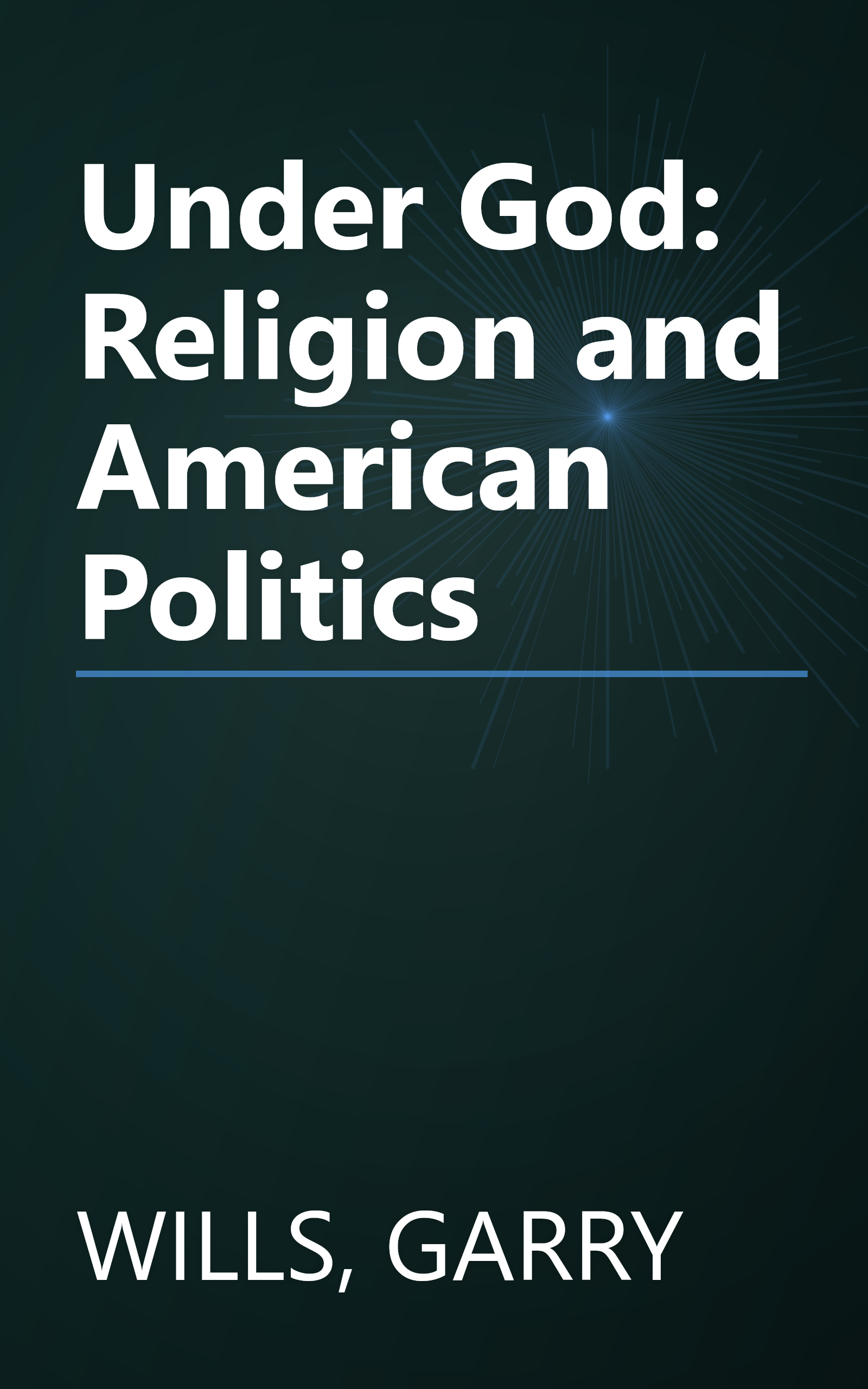 Under God: Religion and American Politics book cover