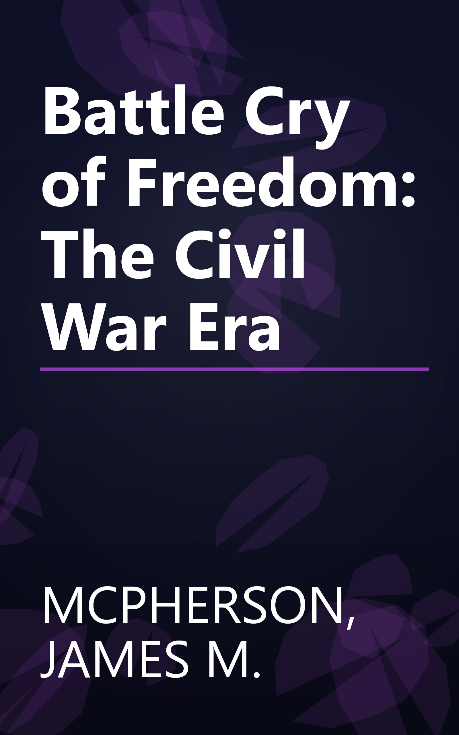 Battle Cry of Freedom: The Civil War Era book cover