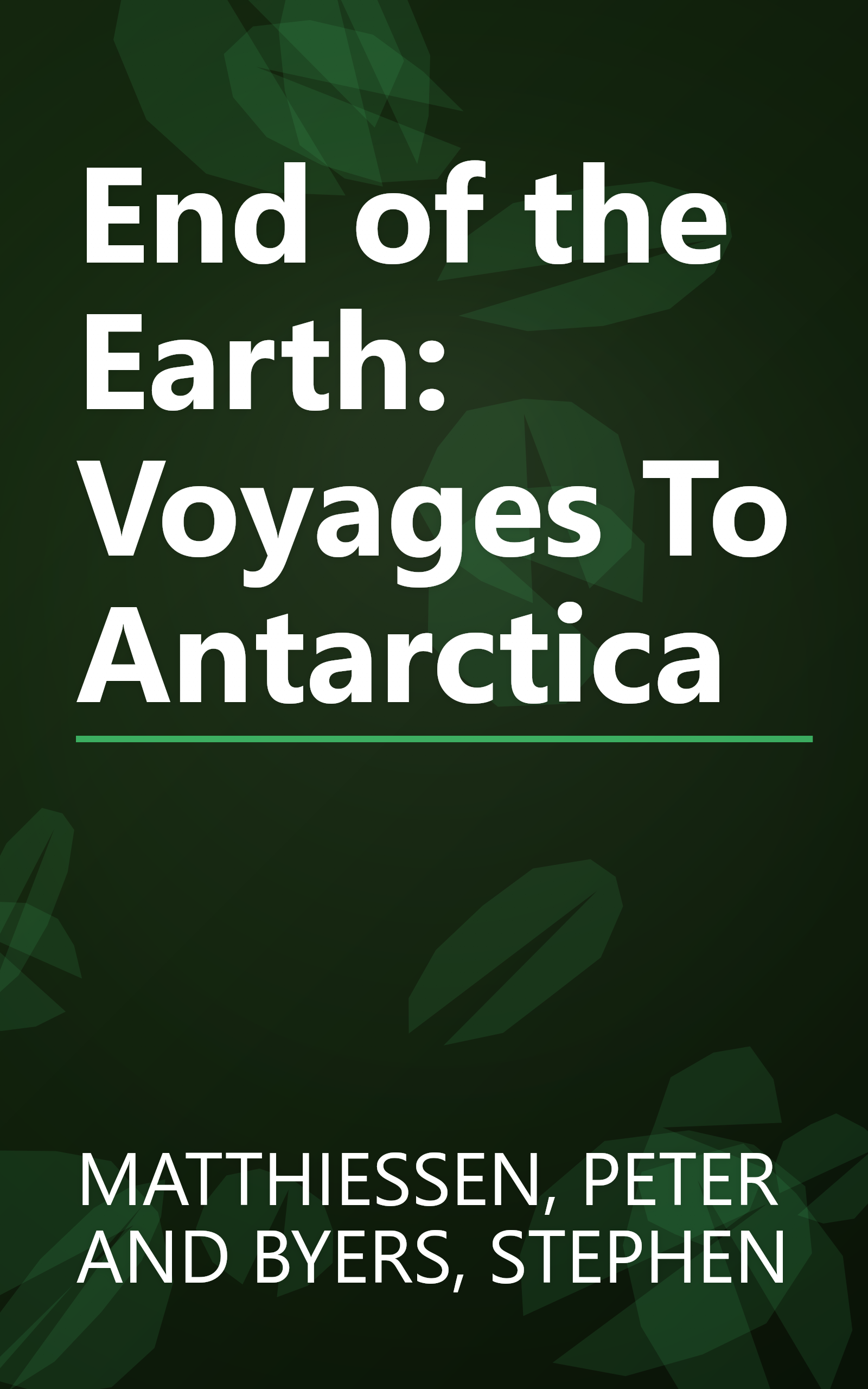 End of the Earth: Voyages To Antarctica book cover
