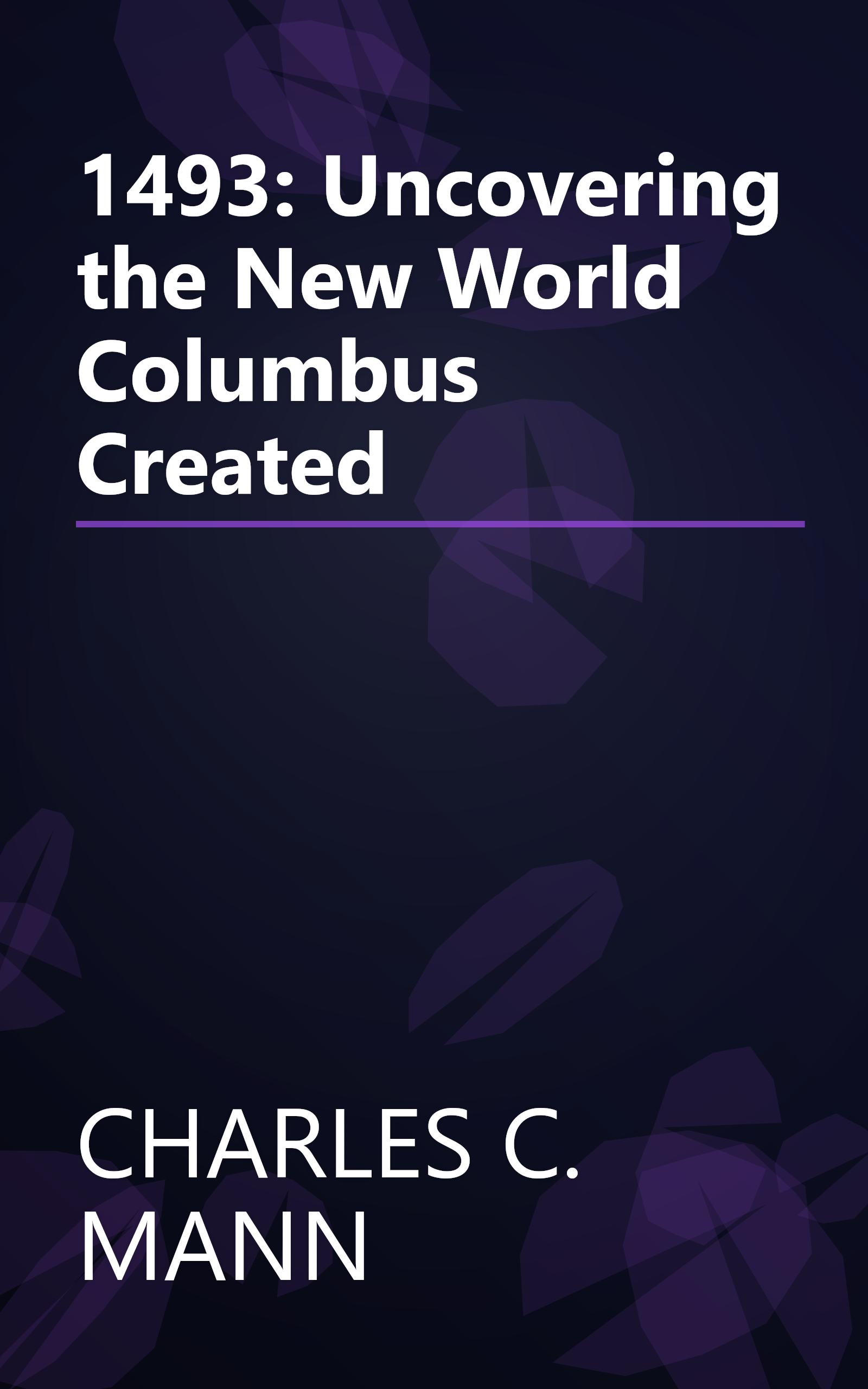 1493: Uncovering the New World Columbus Created book cover