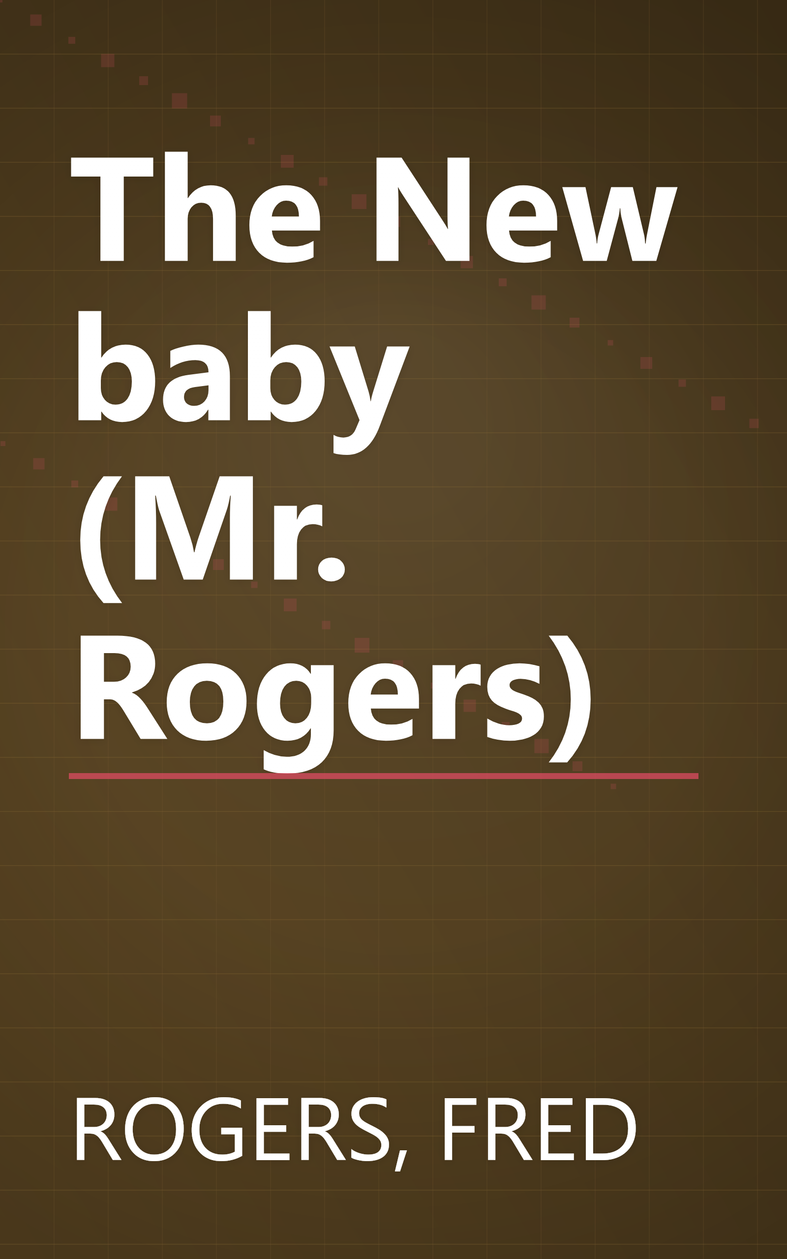 The New baby (Mr. Rogers) book cover