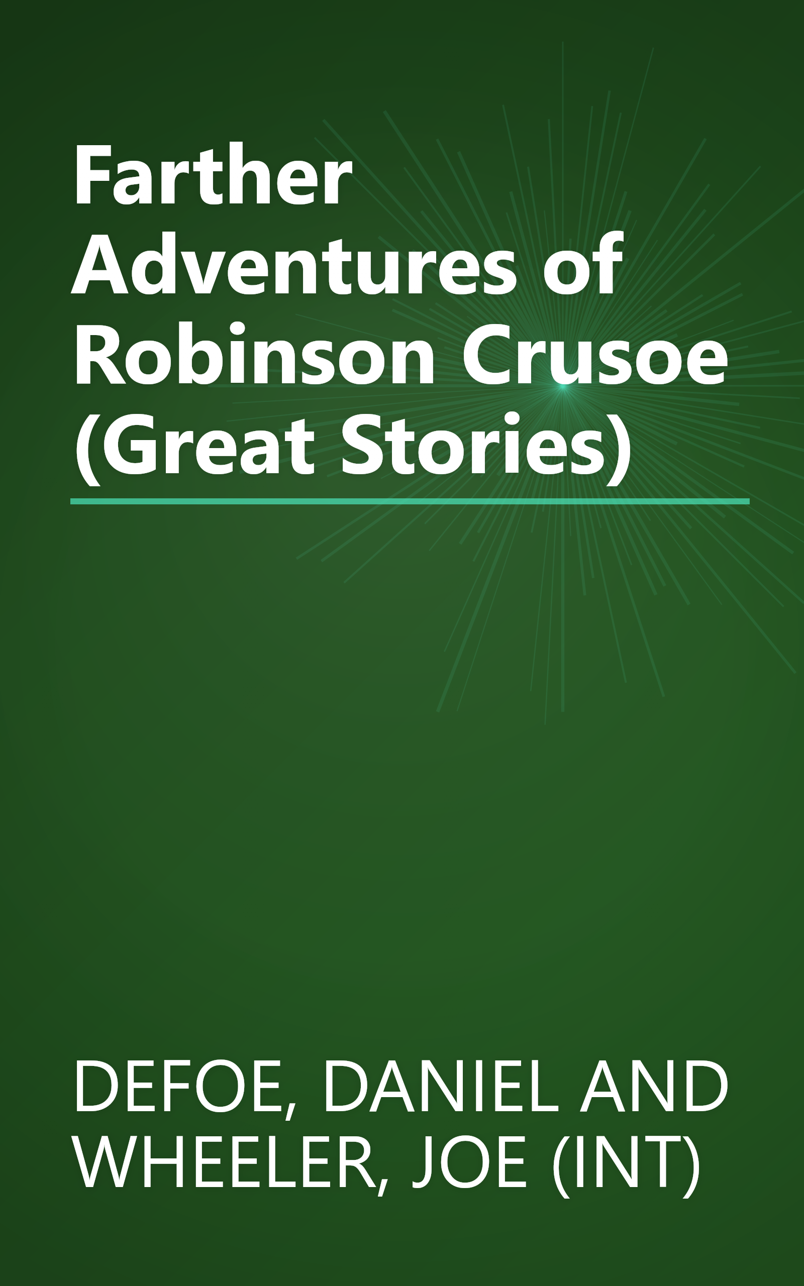 Farther Adventures of Robinson Crusoe (Great Stories) book cover