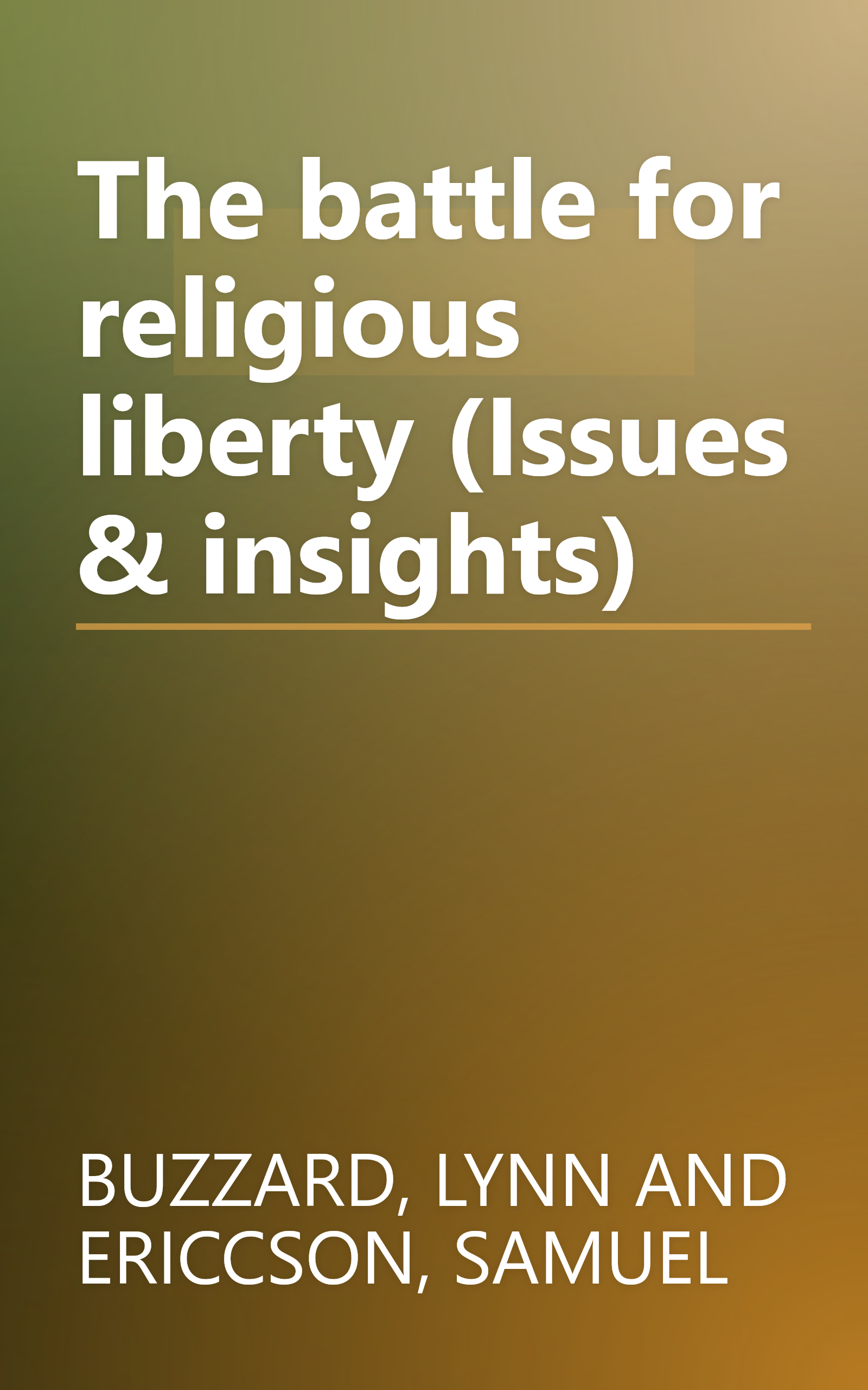 The battle for religious liberty (Issues & insights) book cover