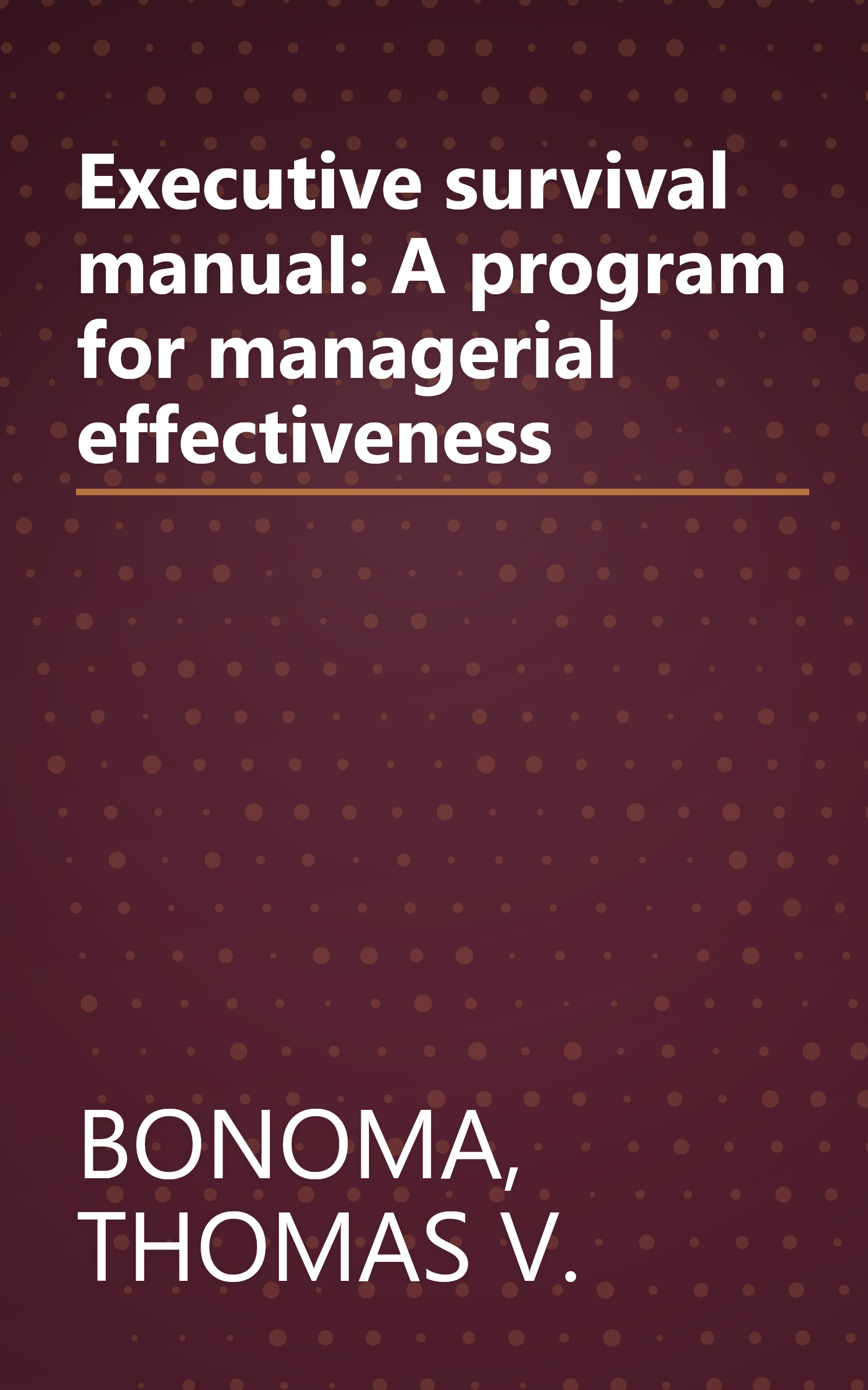 Executive survival manual: A program for managerial effectiveness book cover
