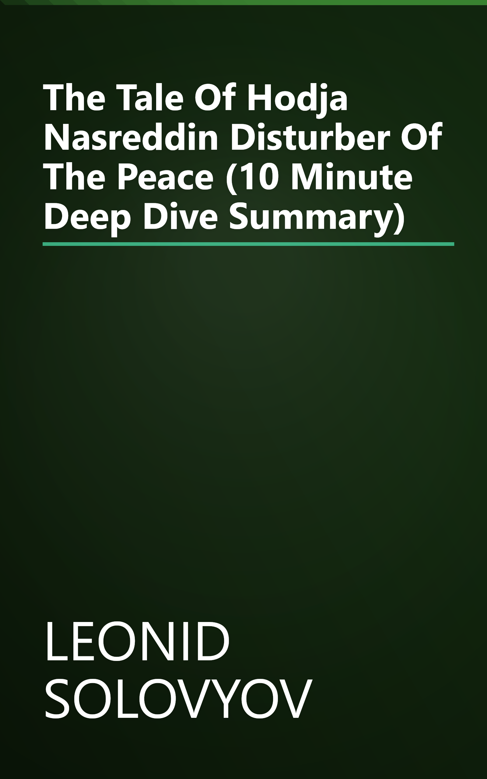 The Tale Of Hodja Nasreddin  Disturber Of The Peace (10 Minute   Deep Dive Summary) book cover