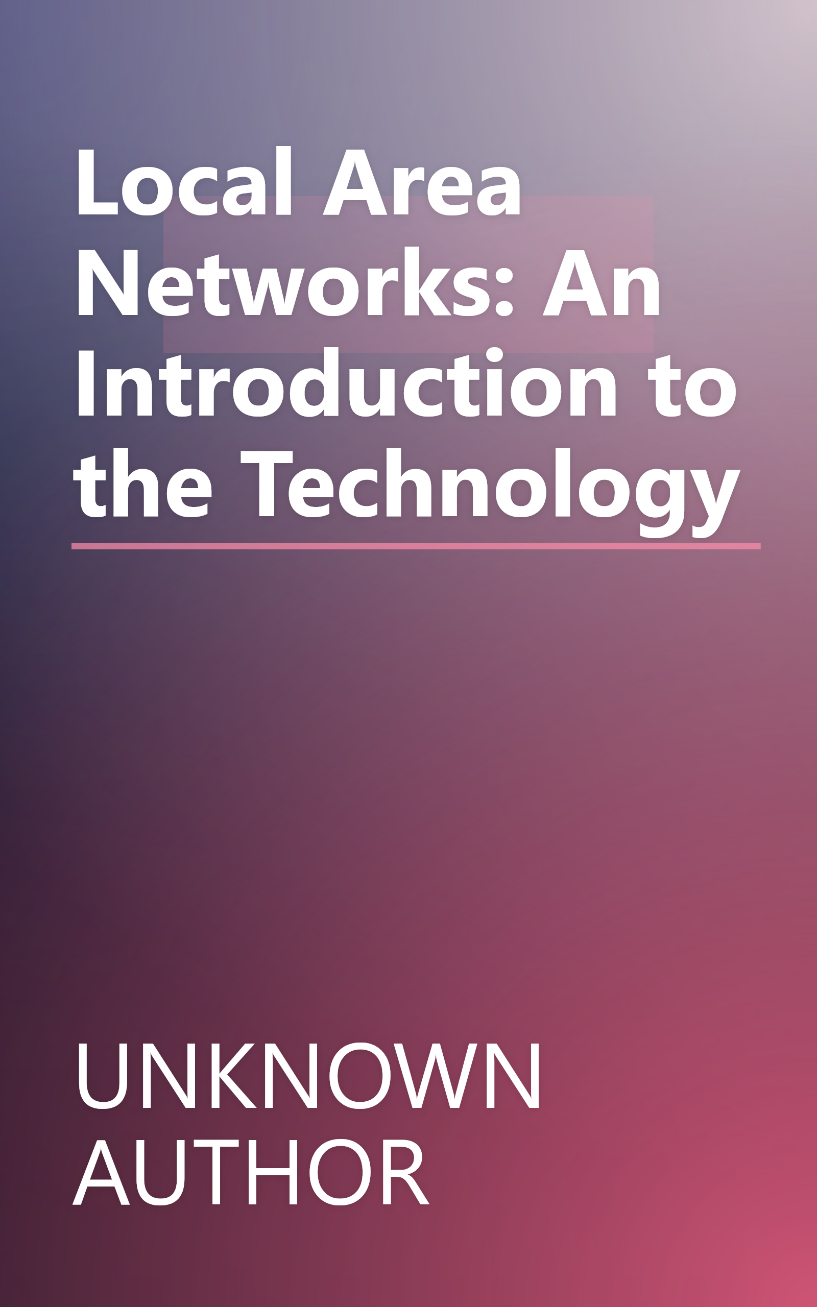 Local Area Networks: An Introduction to the Technology book cover