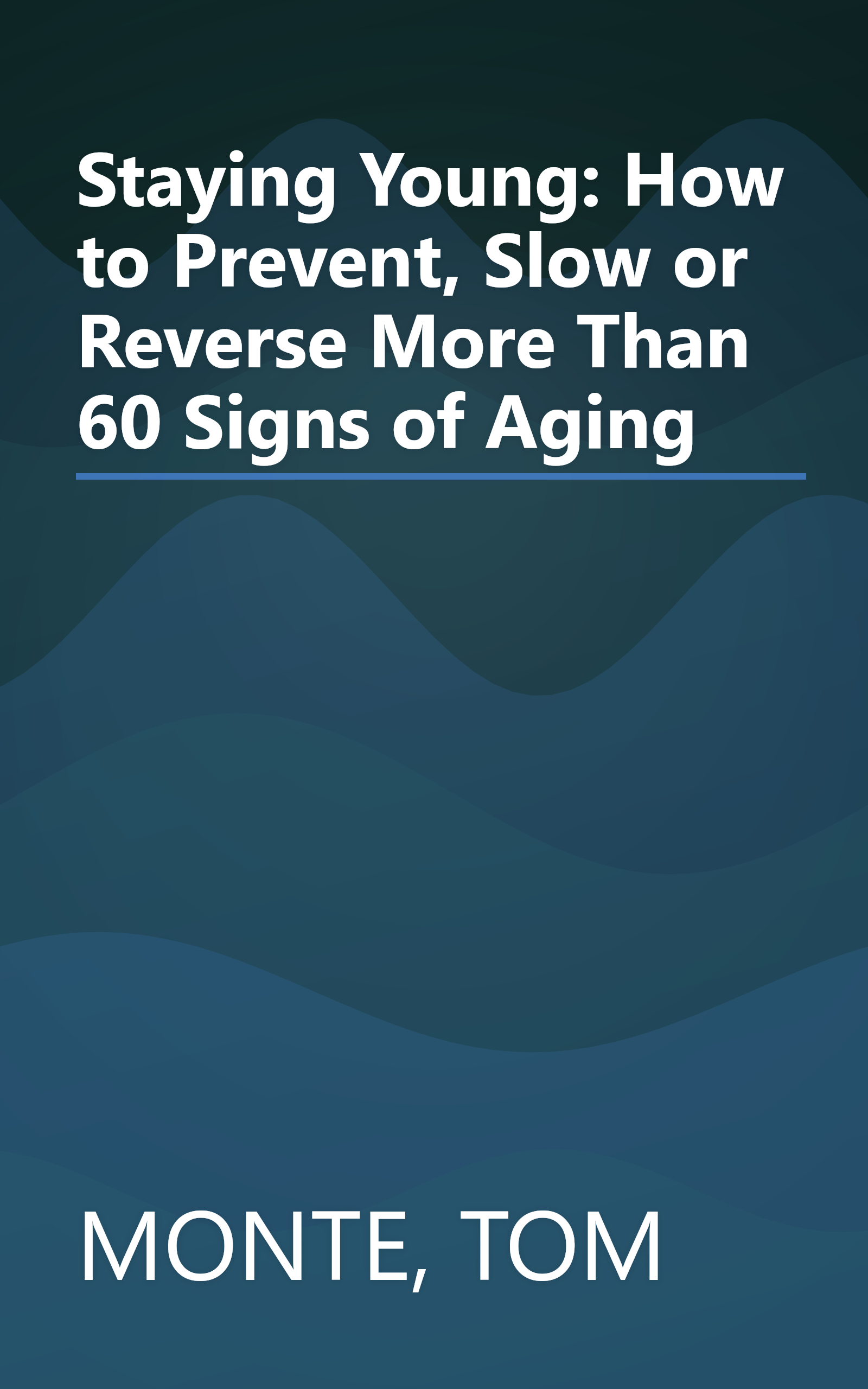 Staying Young: How to Prevent, Slow or Reverse More Than 60 Signs of Aging book cover