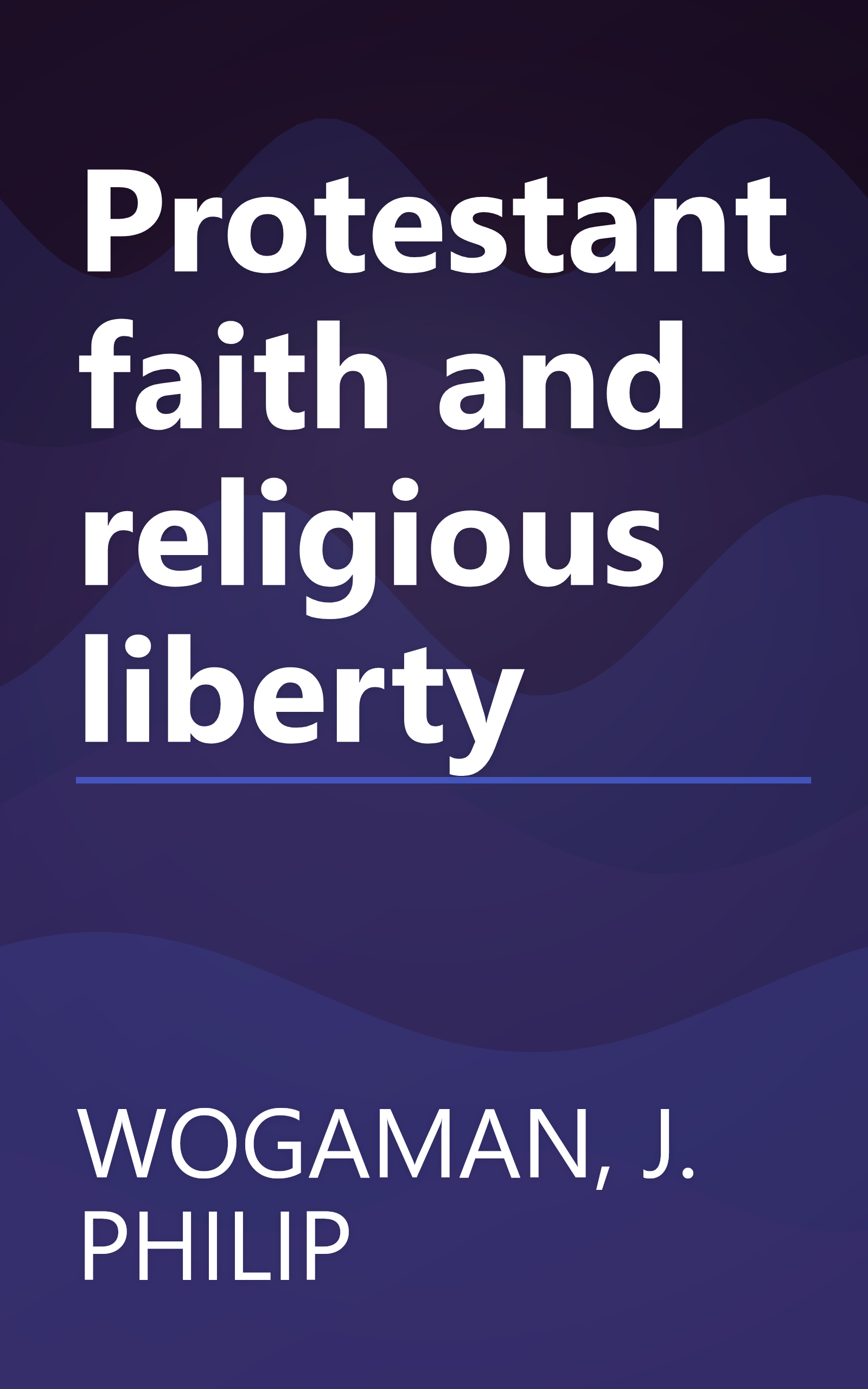 Protestant faith and religious liberty book cover