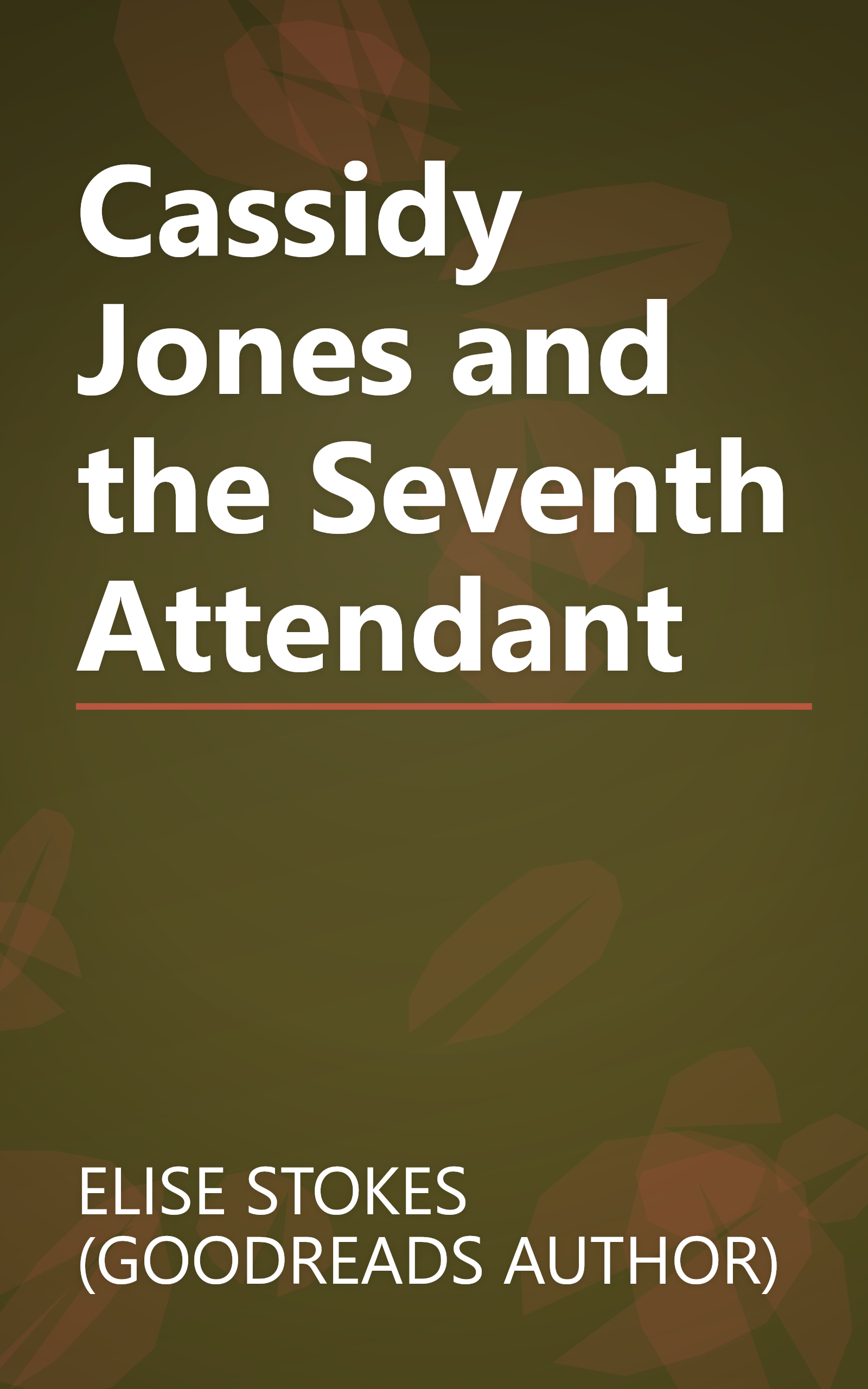 Cassidy Jones and the Seventh Attendant book cover