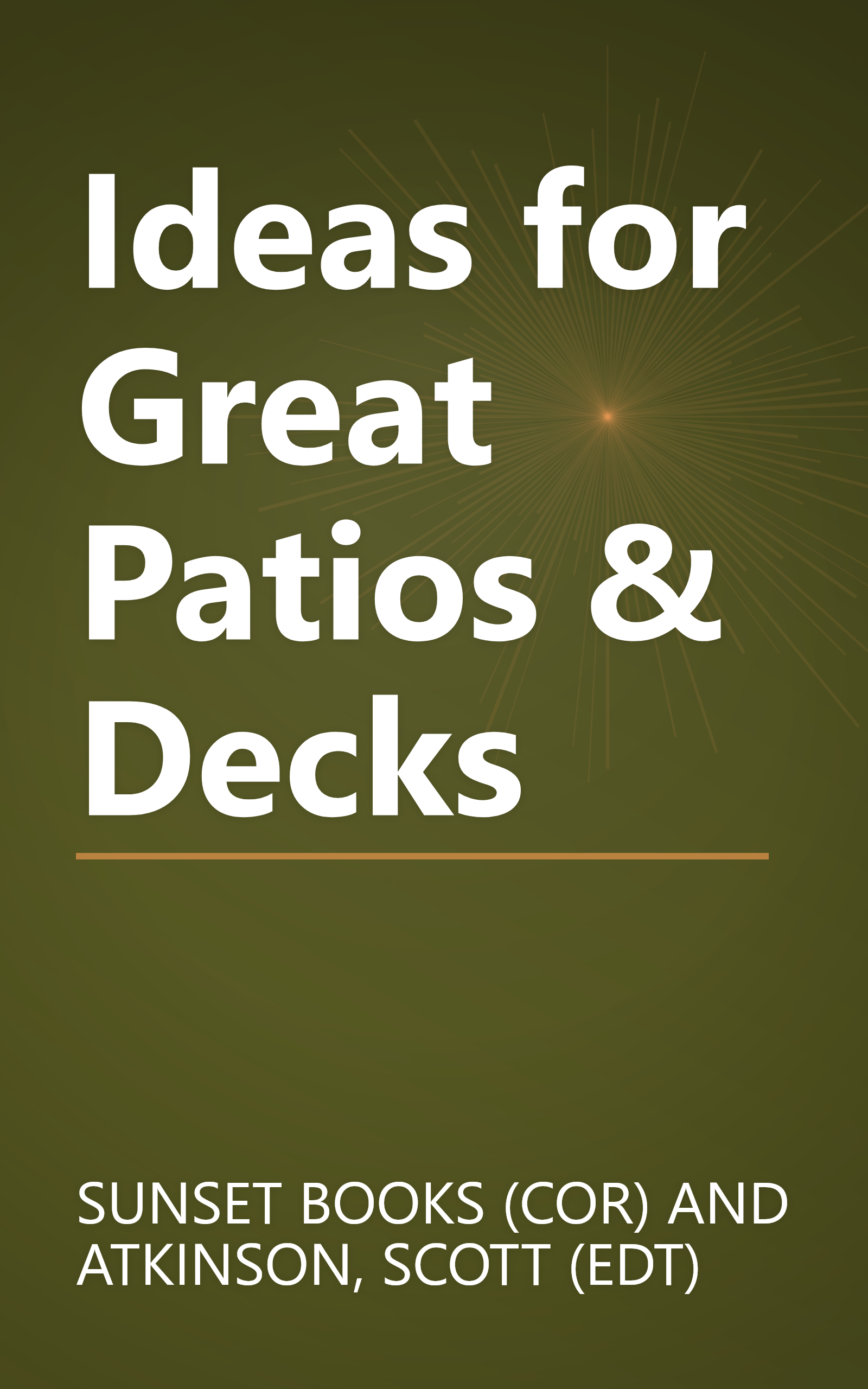 Ideas for Great Patios & Decks book cover