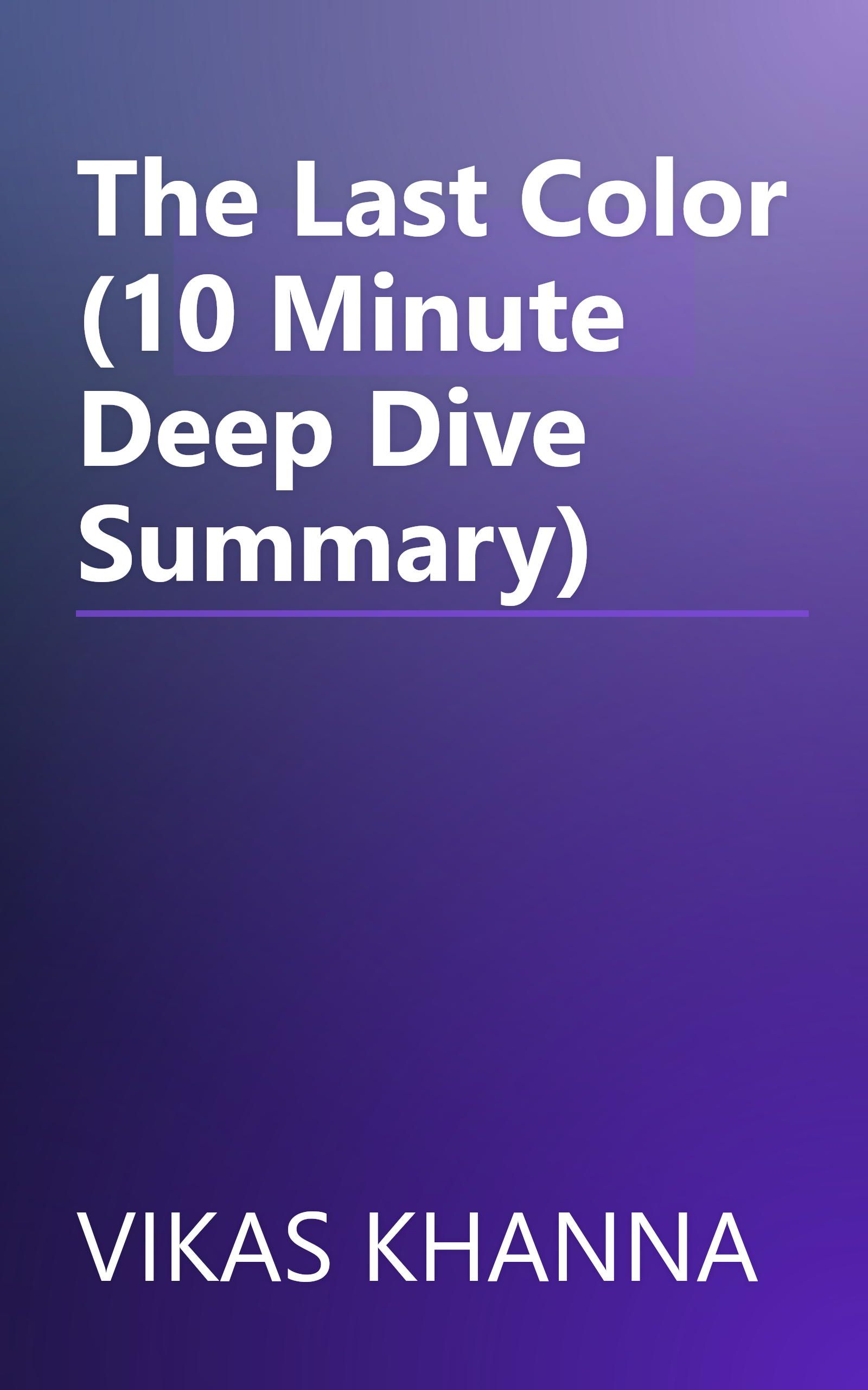 The Last Color (10 Minute   Deep Dive Summary) book cover
