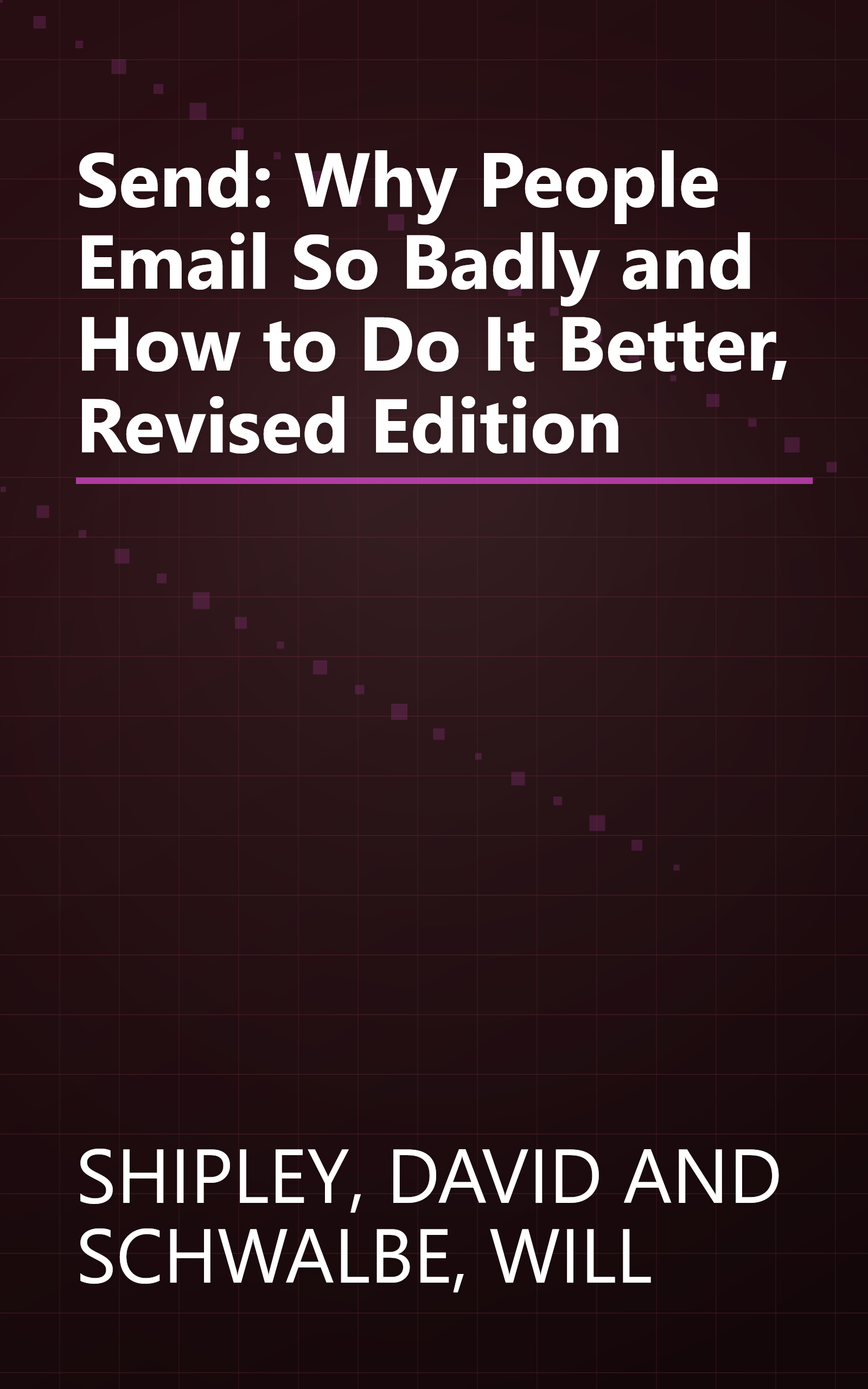 Send: Why People Email So Badly and How to Do It Better, Revised Edition book cover