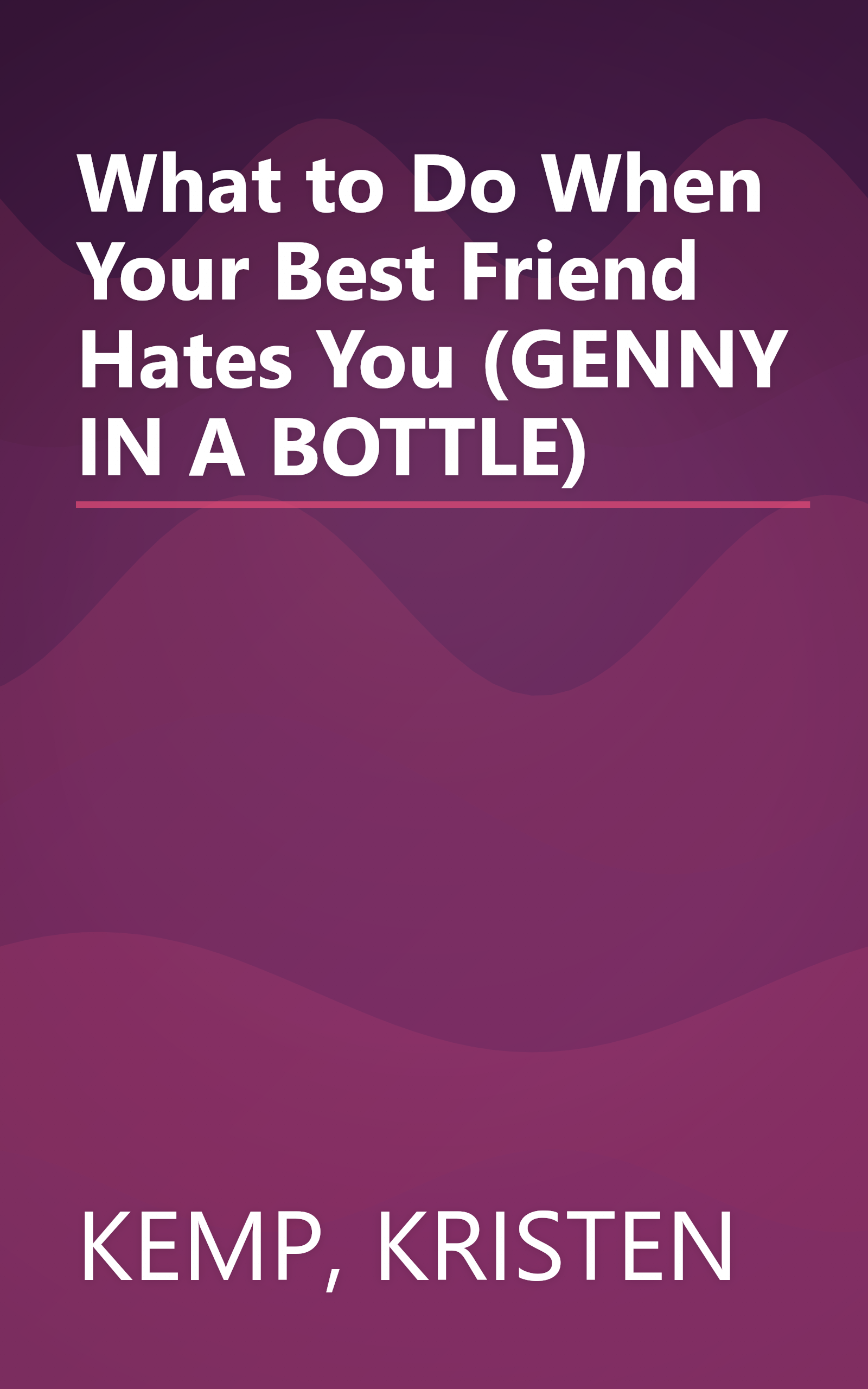 What to Do When Your Best Friend Hates You (GENNY IN A BOTTLE) book cover