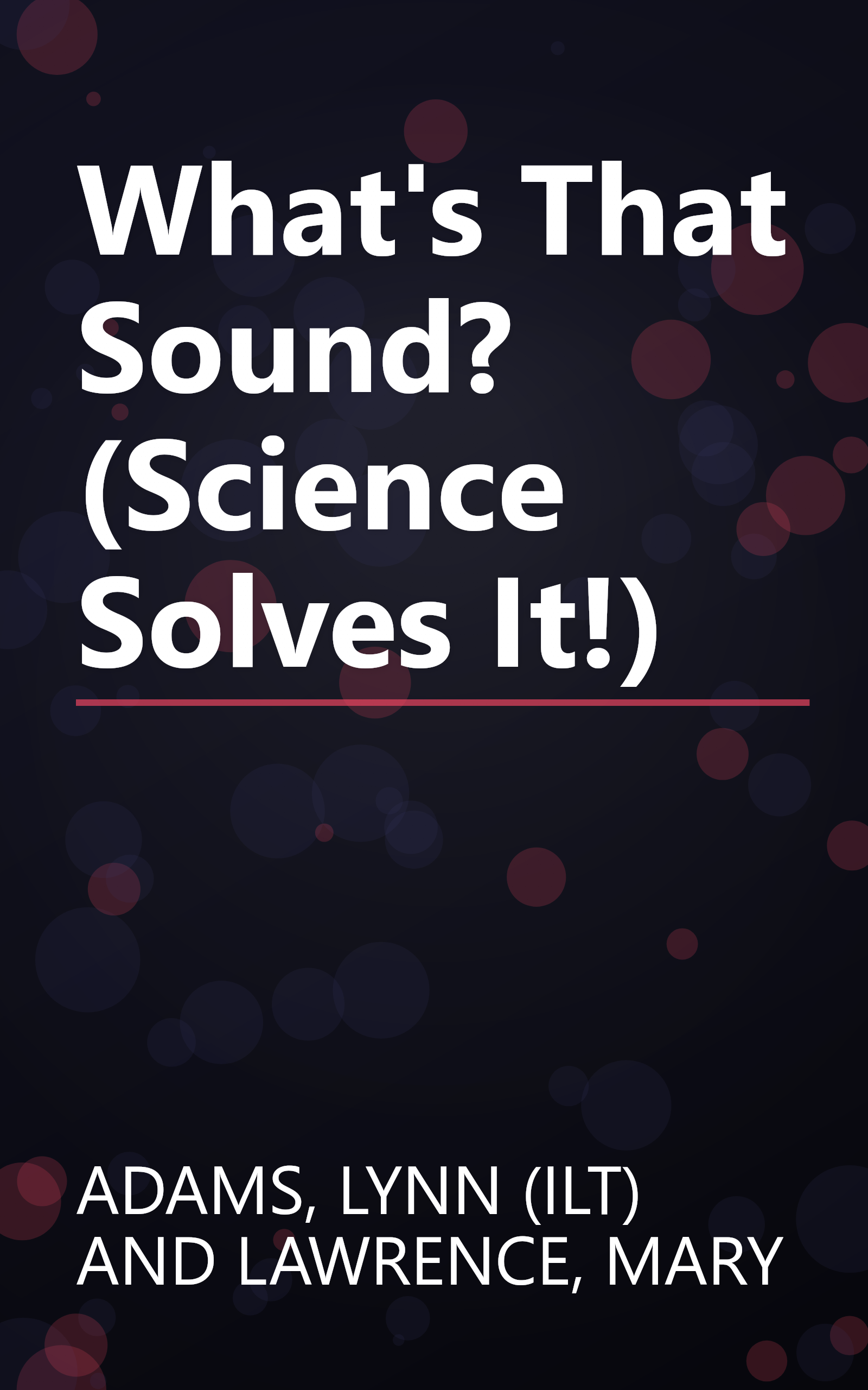What's That Sound? (Science Solves It!) book cover