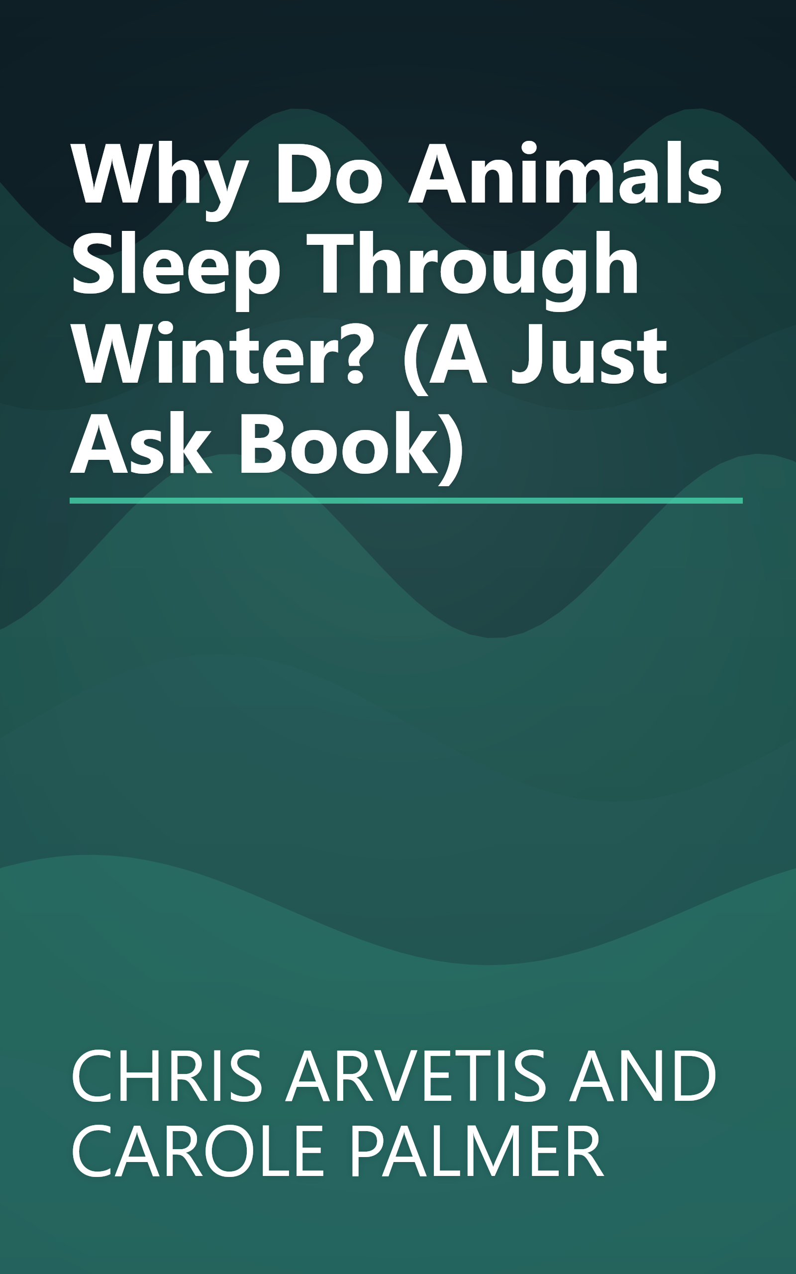 Why Do Animals Sleep Through Winter? (A Just Ask Book) book cover