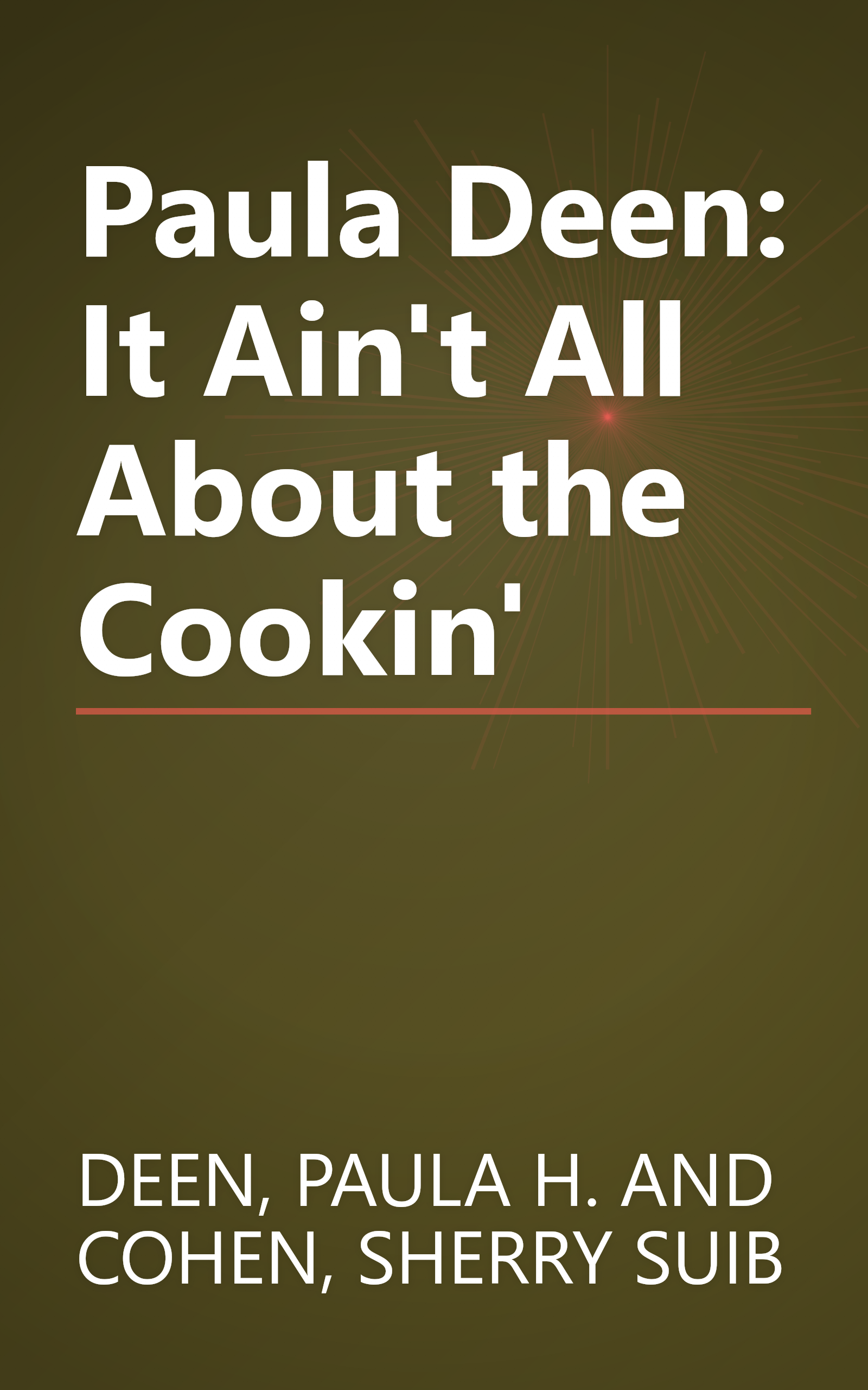 Paula Deen: It Ain't All About the Cookin' book cover