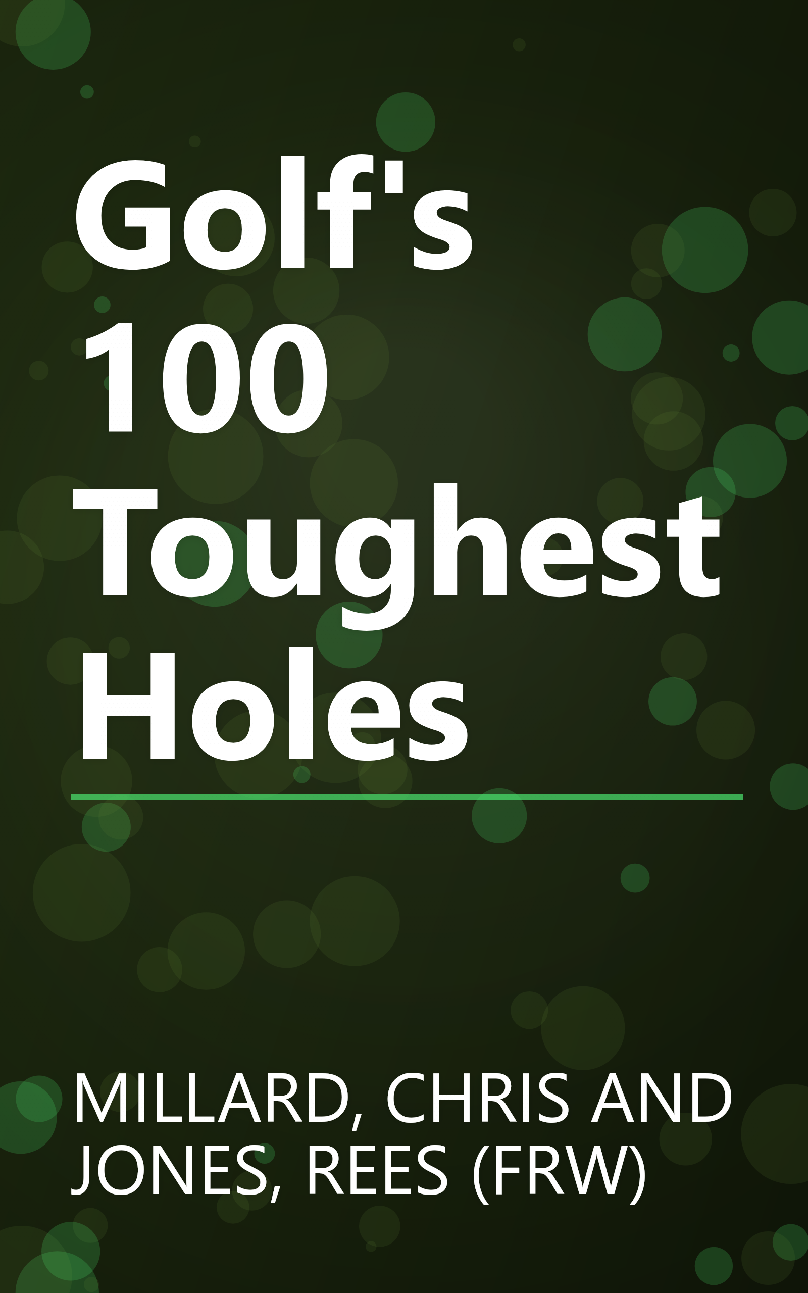 Golf's 100 Toughest Holes book cover