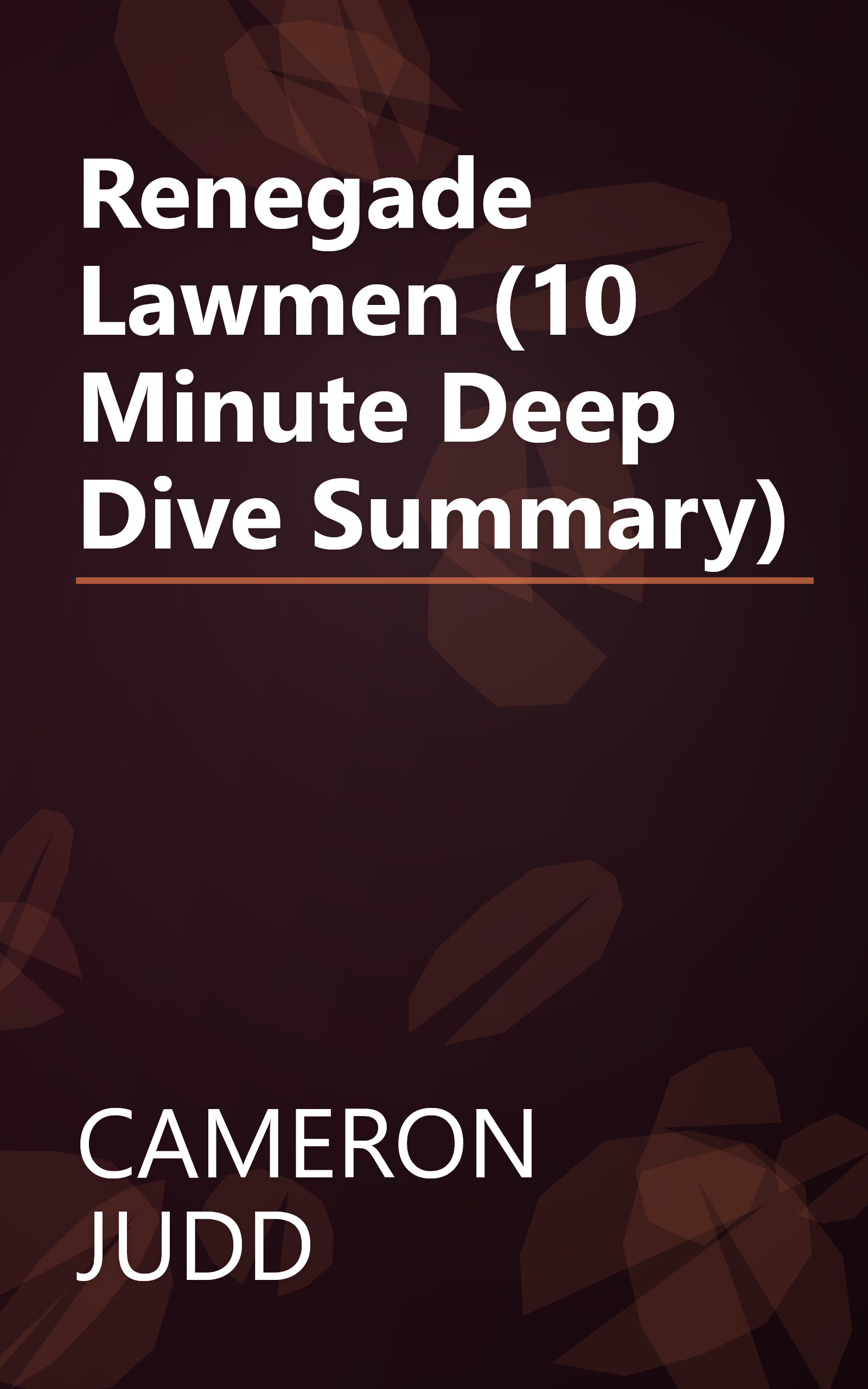 Renegade Lawmen (10 Minute   Deep Dive Summary) book cover