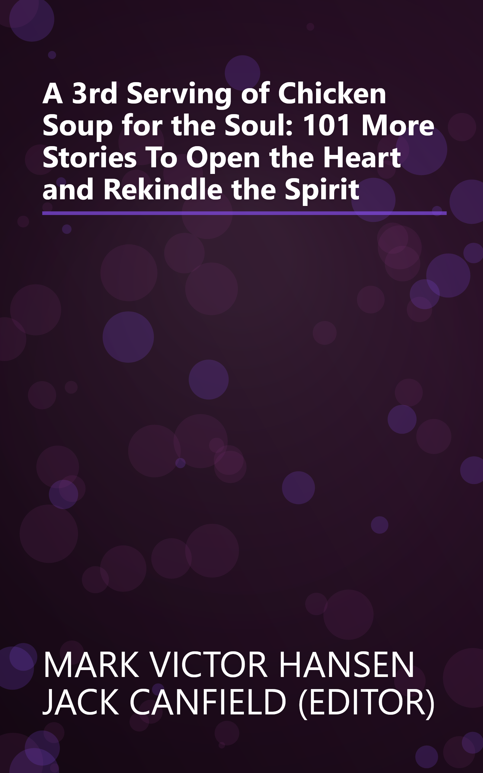 A 3rd Serving of Chicken Soup for the Soul: 101 More Stories To Open the Heart and Rekindle the Spirit book cover