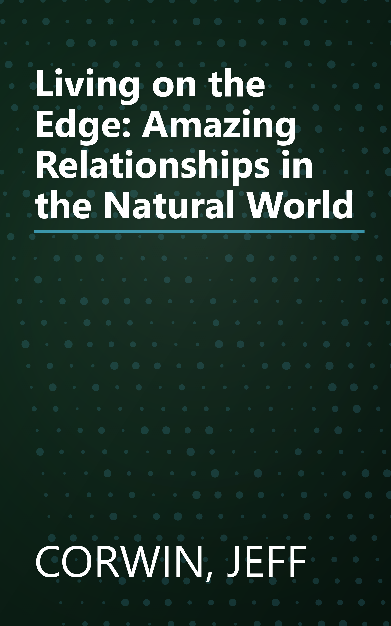 Living on the Edge: Amazing Relationships in the Natural World book cover