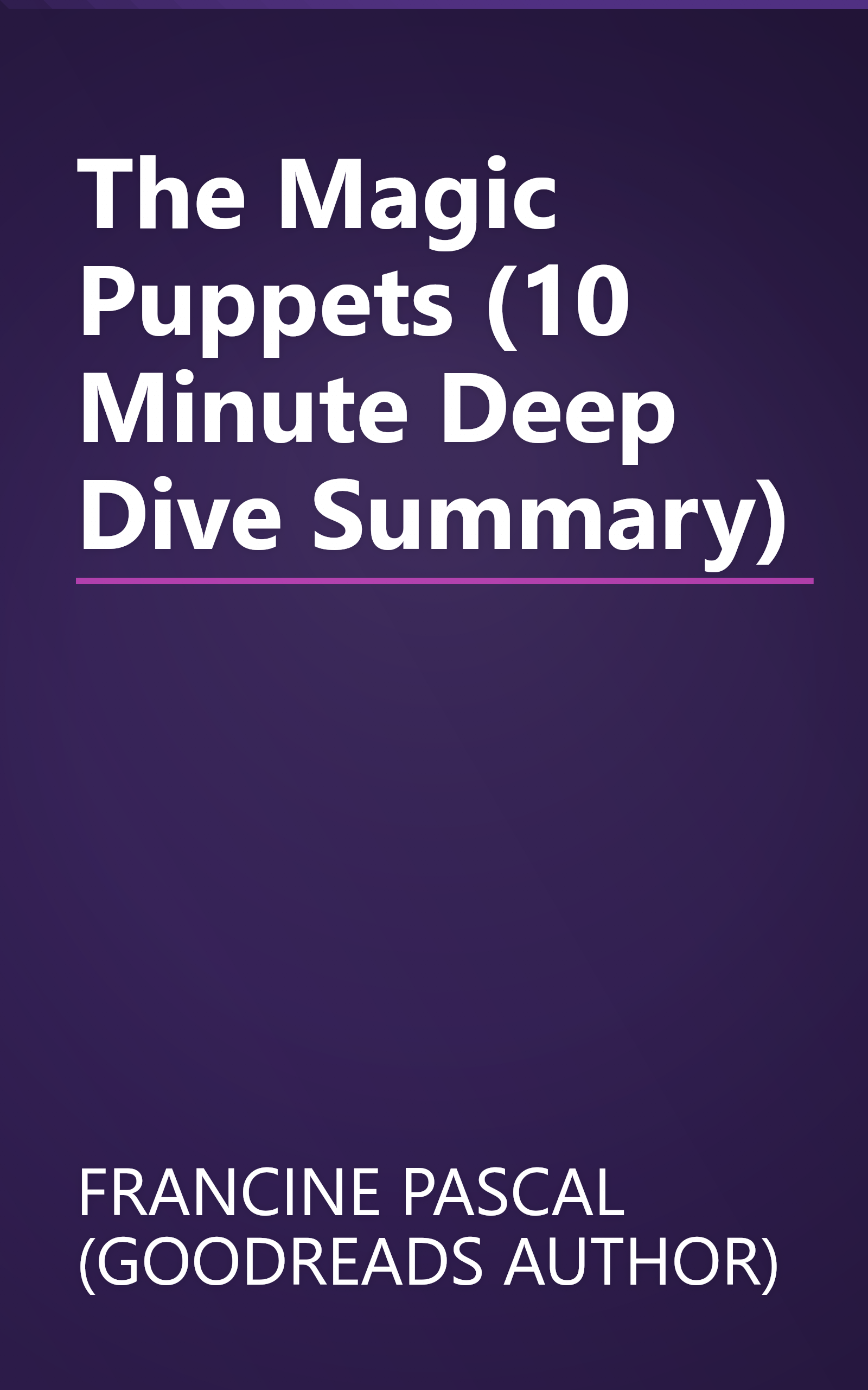 The Magic Puppets (10 Minute   Deep Dive Summary) book cover