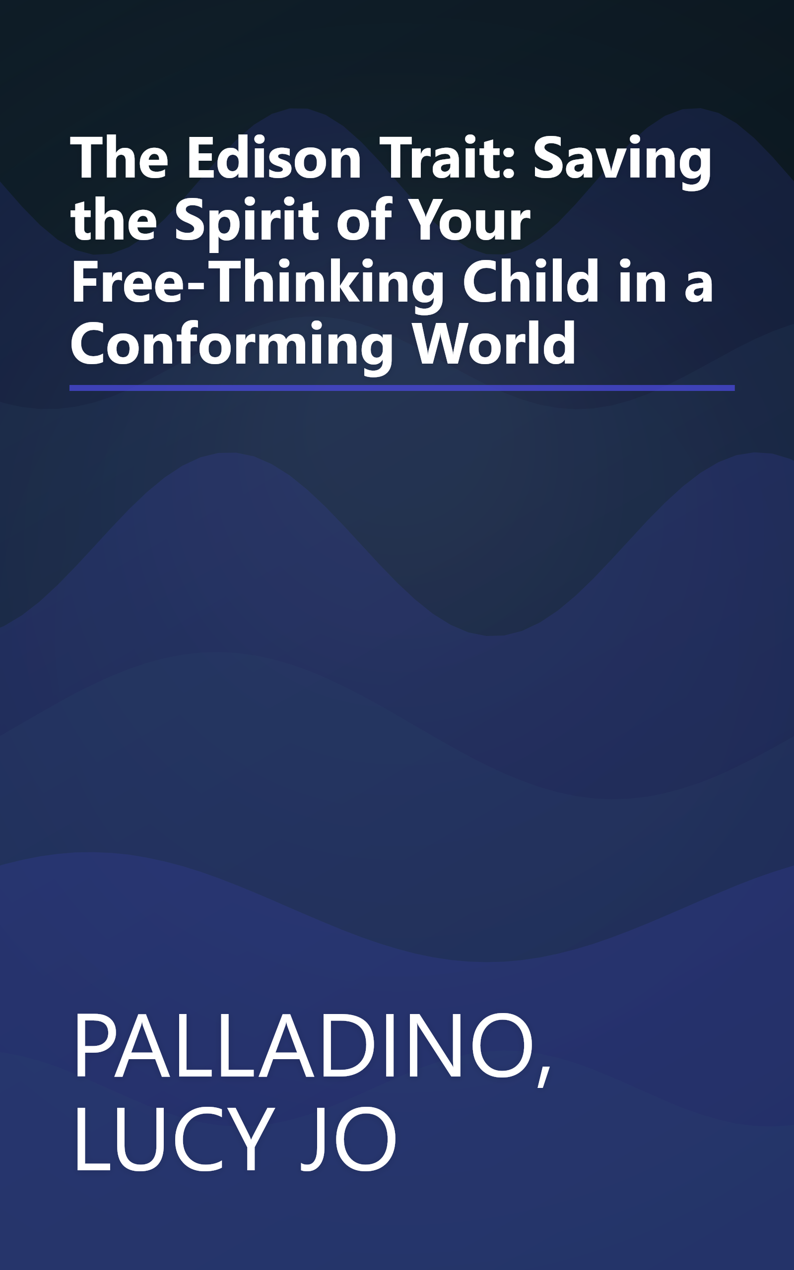 The Edison Trait: Saving the Spirit of Your Free-Thinking Child in a Conforming World book cover