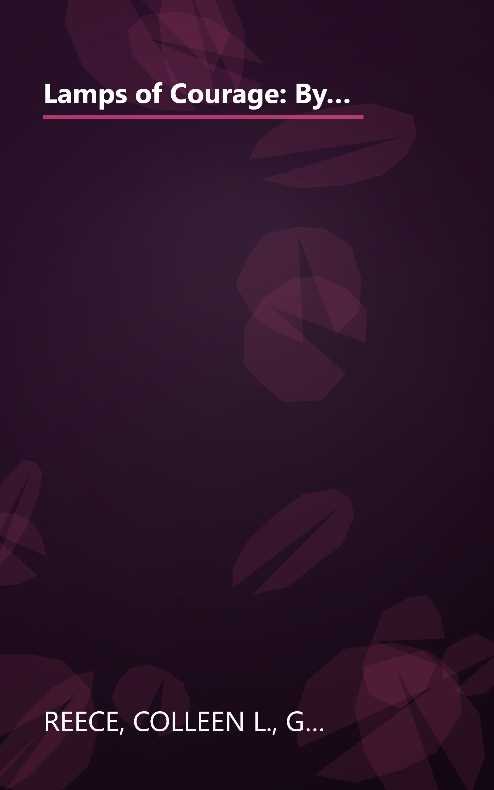 Lamps of Courage: By Dim and Flaring Lamps/Home Fires Burning/A Light in the Night/Beside the Golden Door (Inspirational Romance Collection) book cover