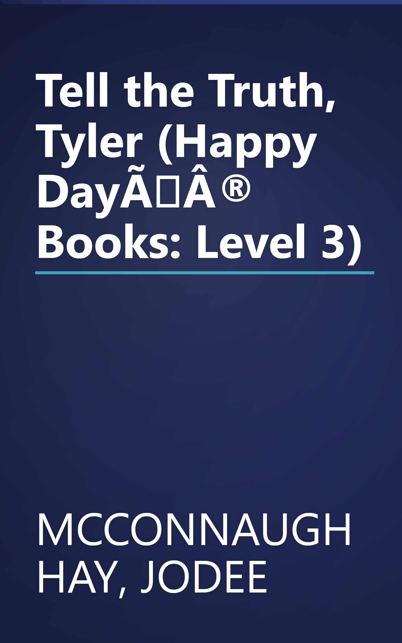 Tell the Truth, Tyler (Happy DayÃÂ® Books: Level 3) book cover