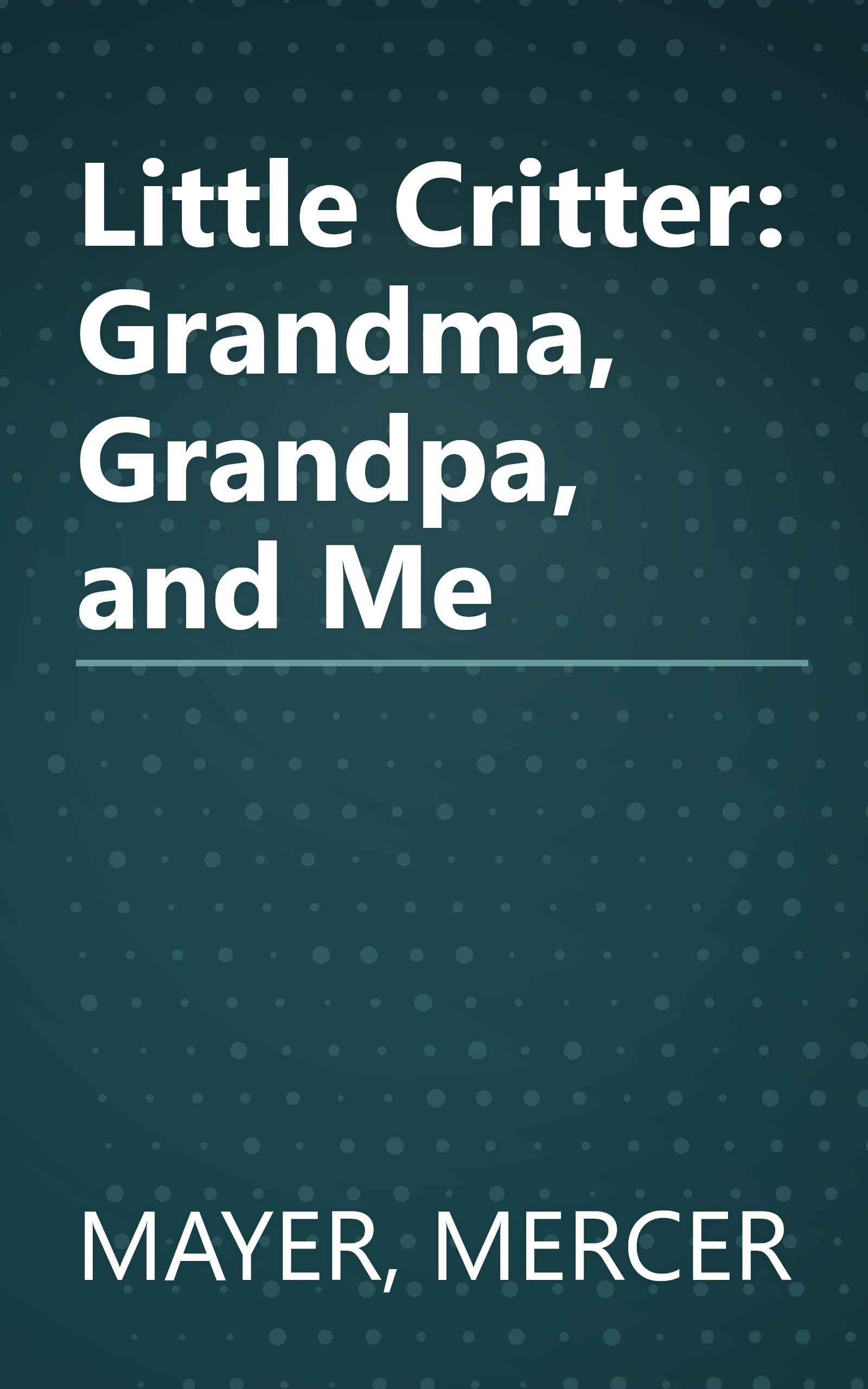 Little Critter: Grandma, Grandpa, and Me book cover