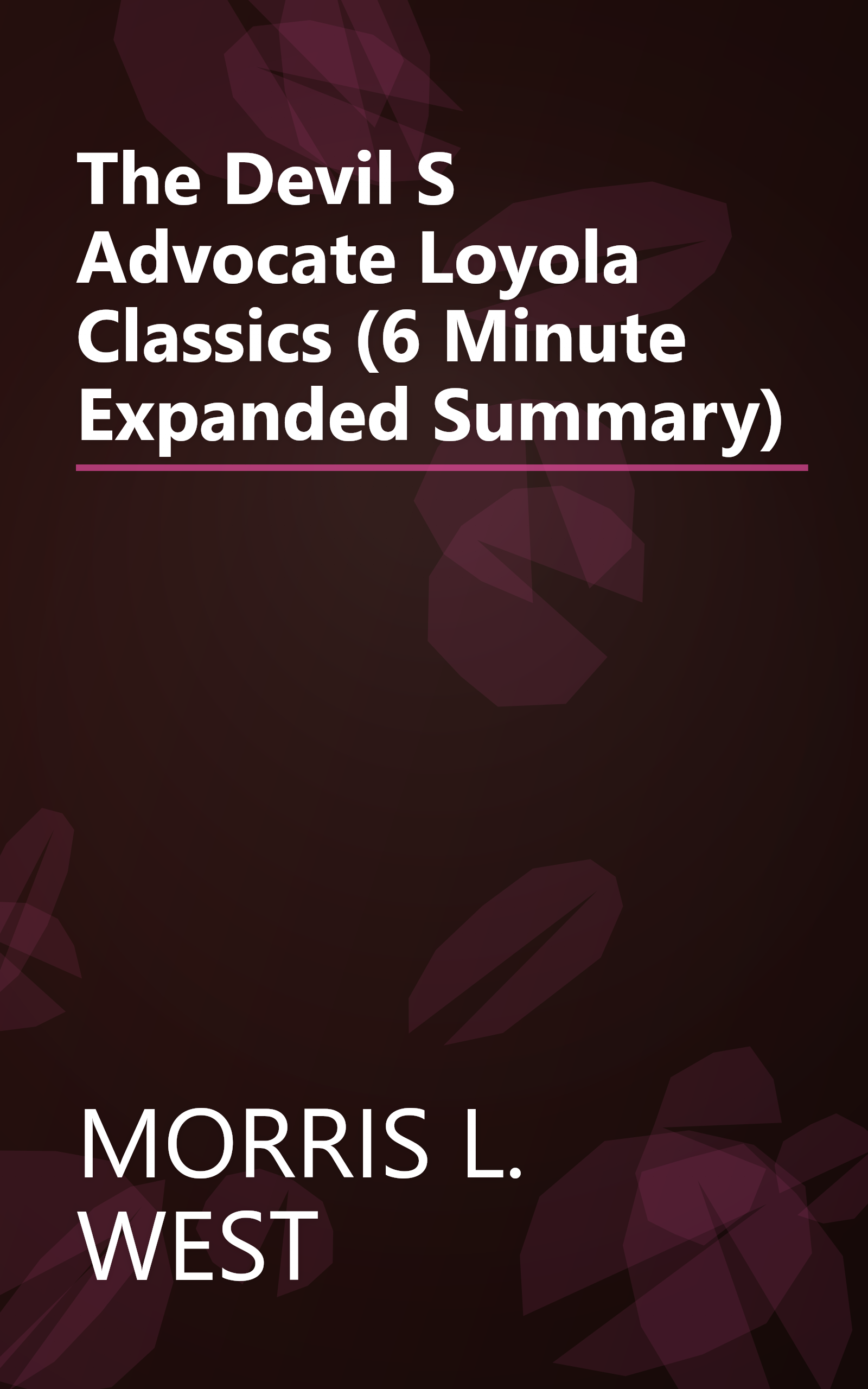 The Devil S Advocate  Loyola Classics  (6 Minute   Expanded Summary) book cover