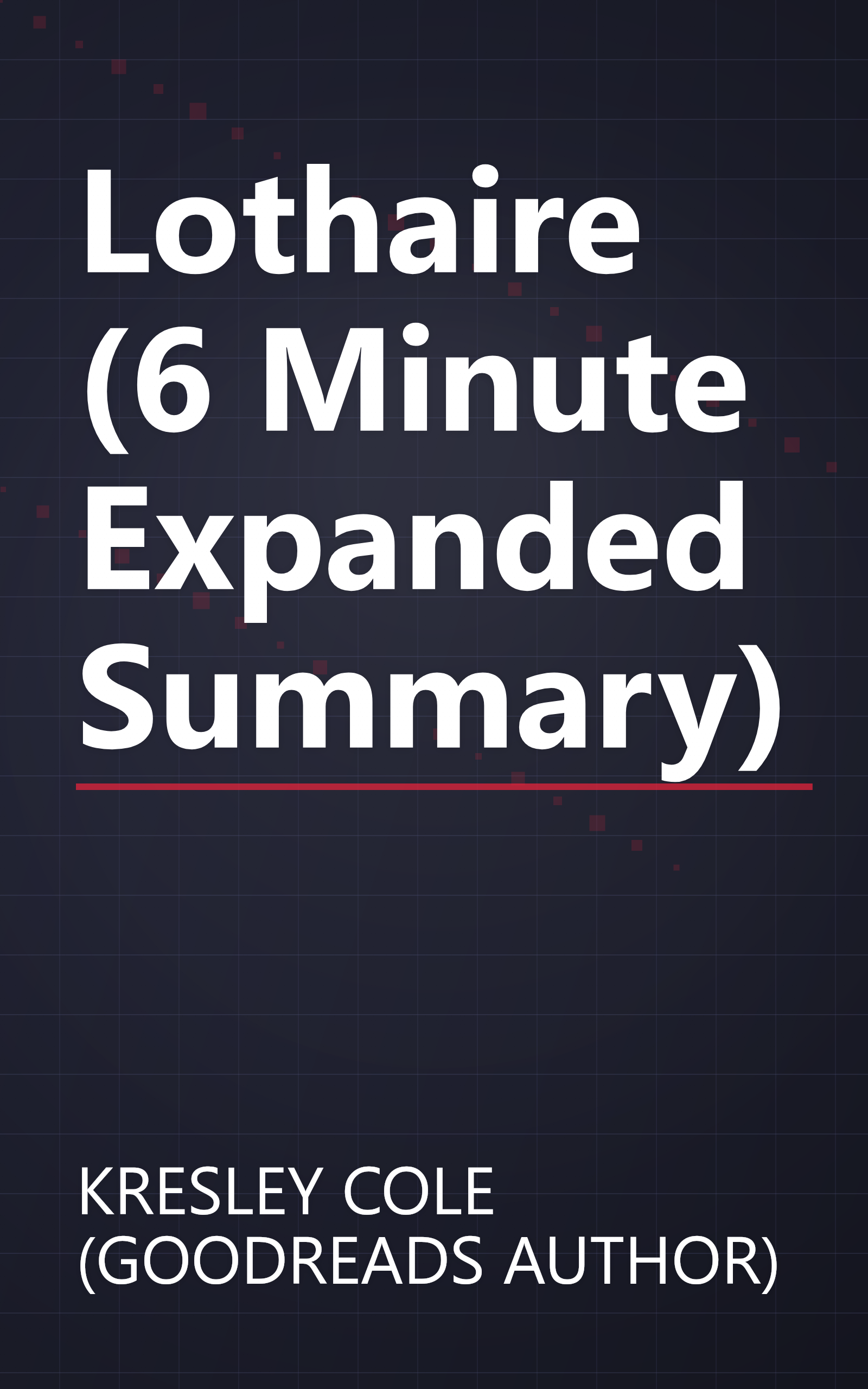 Lothaire (6 Minute   Expanded Summary) book cover