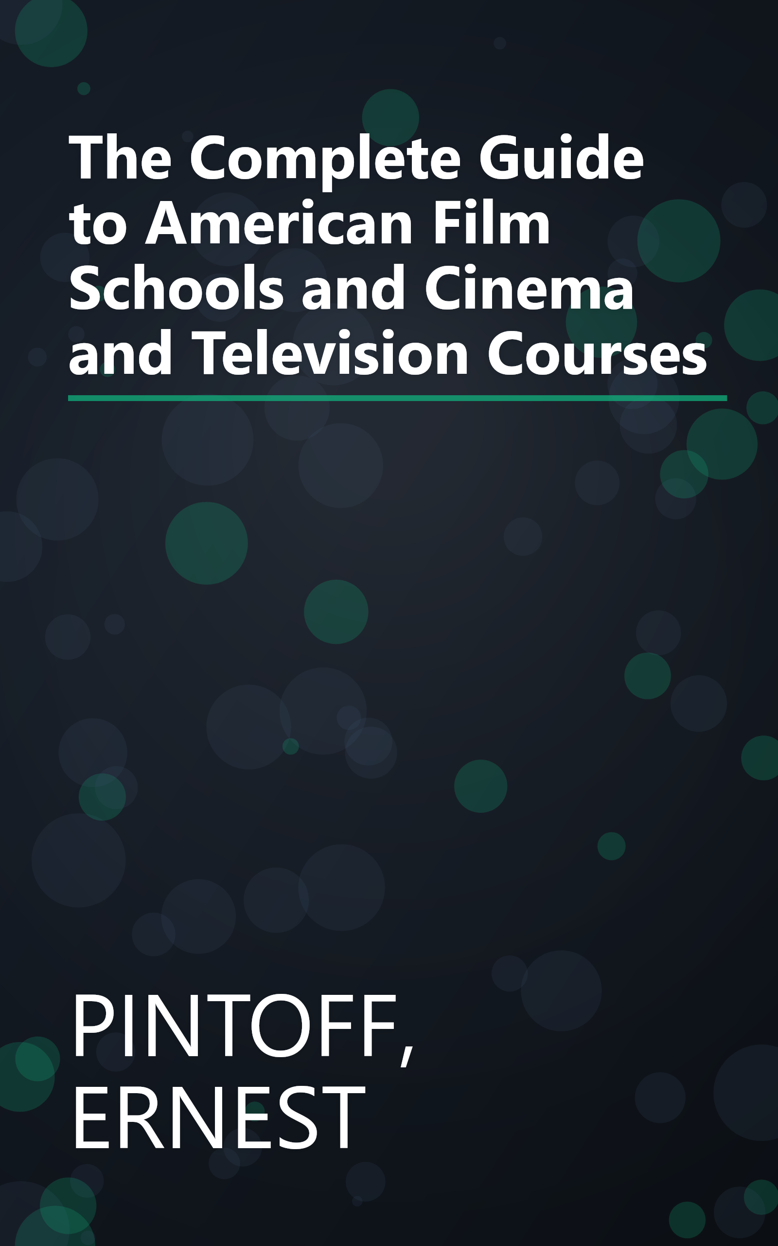 The Complete Guide to American Film Schools and Cinema and Television Courses book cover