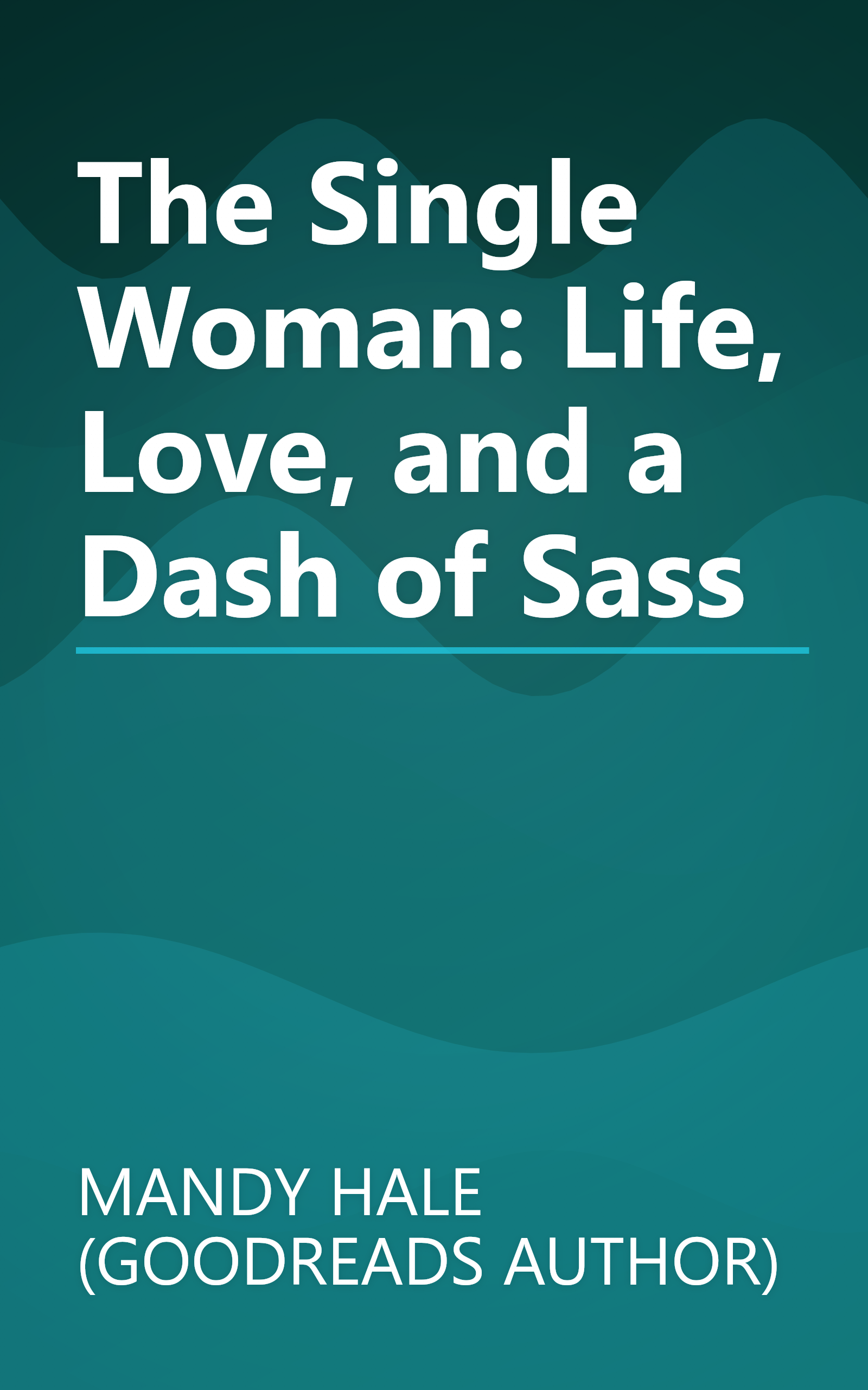 The Single Woman: Life, Love, and a Dash of Sass book cover