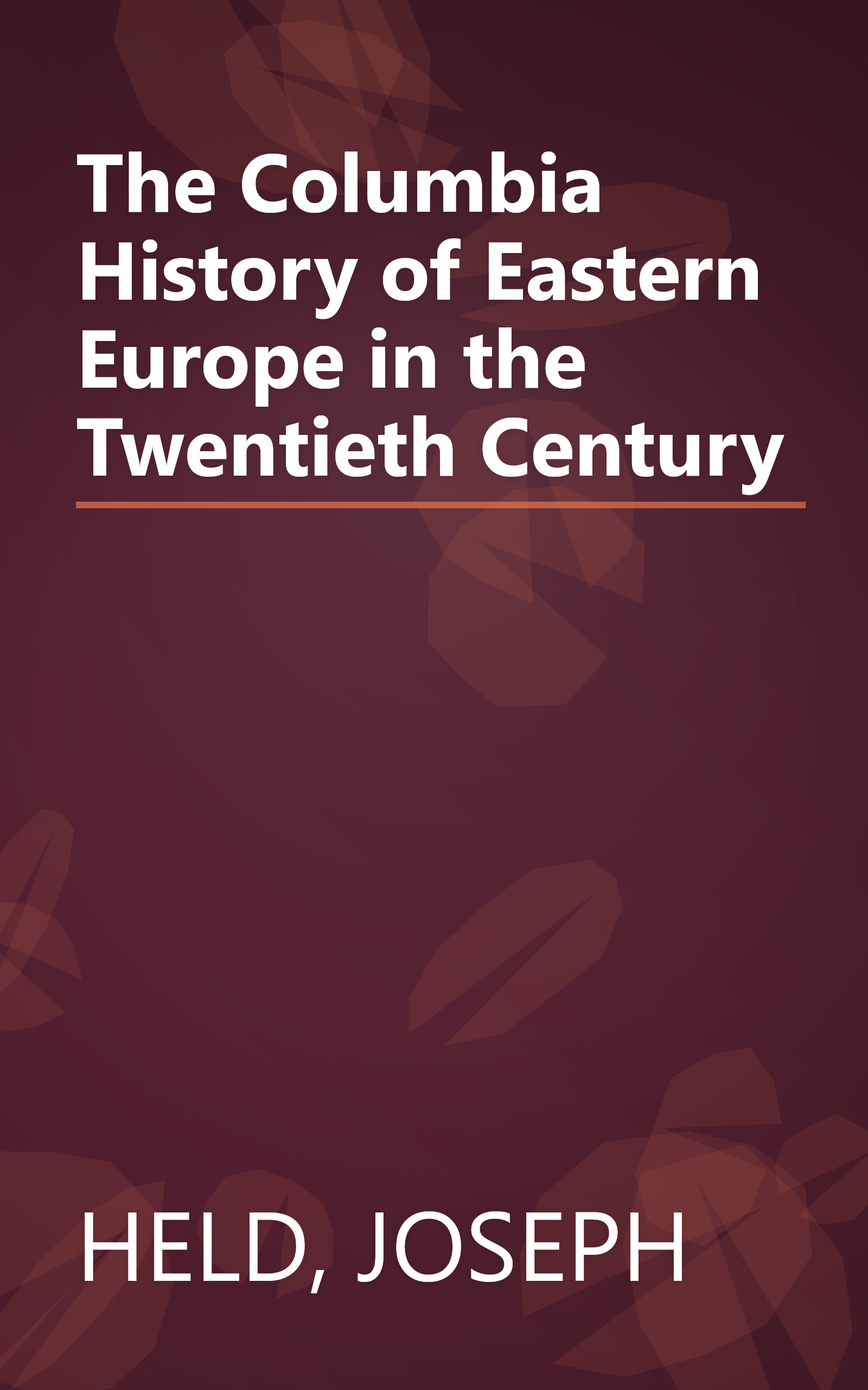 The Columbia History of Eastern Europe in the Twentieth Century book cover