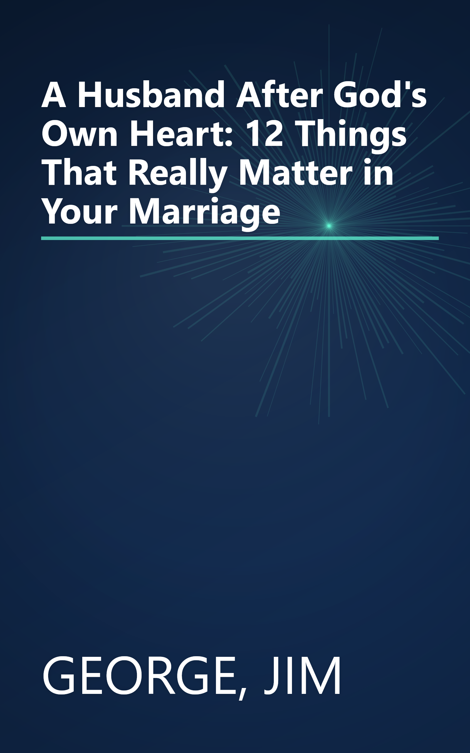 A Husband After God's Own Heart: 12 Things That Really Matter in Your Marriage book cover