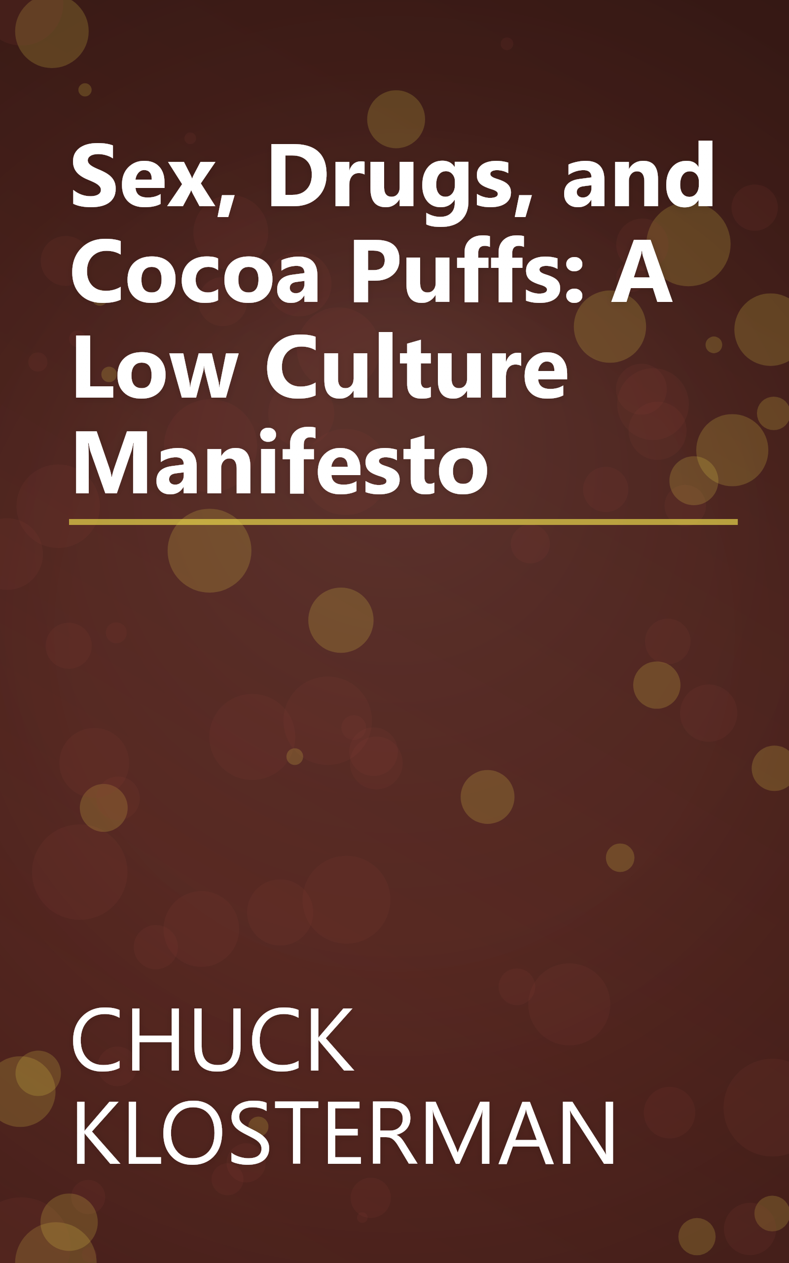 Sex, Drugs, and Cocoa Puffs: A Low Culture Manifesto book cover