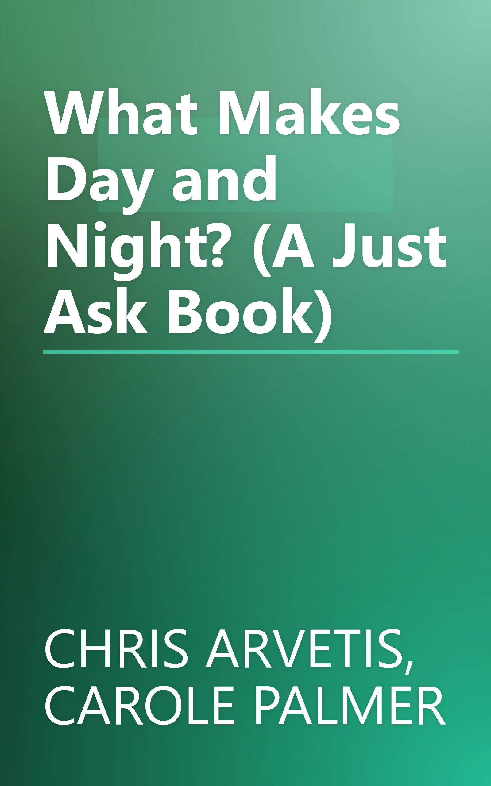 What Makes Day and Night? (A Just Ask Book) book cover