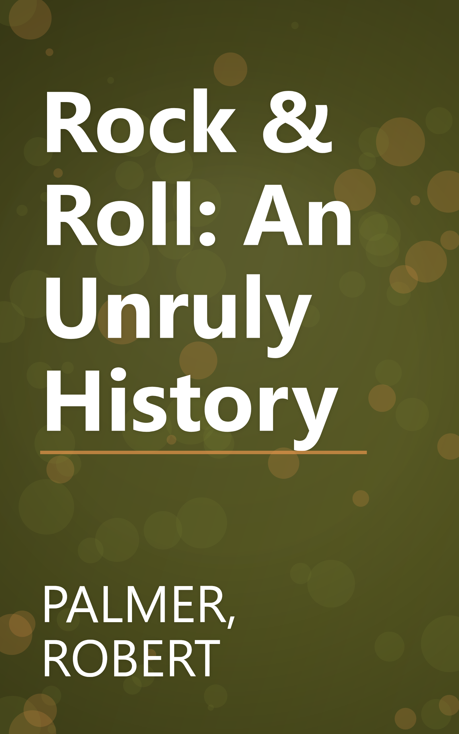 Rock & Roll: An Unruly History book cover