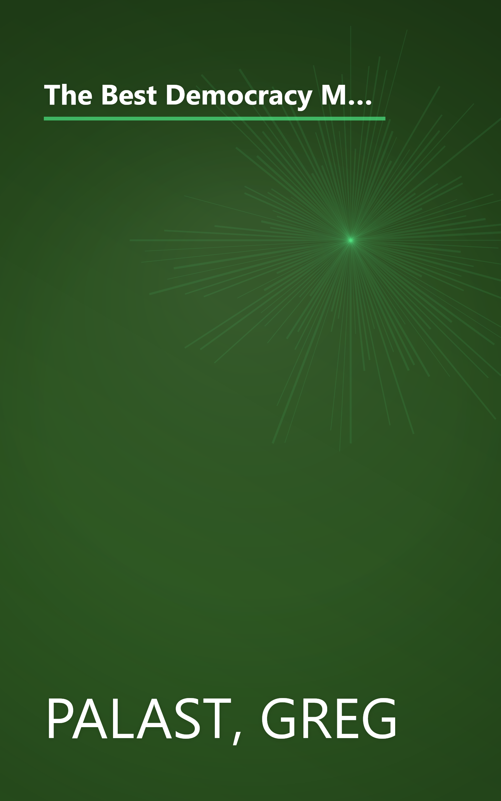 The Best Democracy Money Can Buy: An Investigative Reporter Exposes the Truth About Globalization, Corporate Cons, and High Finance Fraudsters book cover