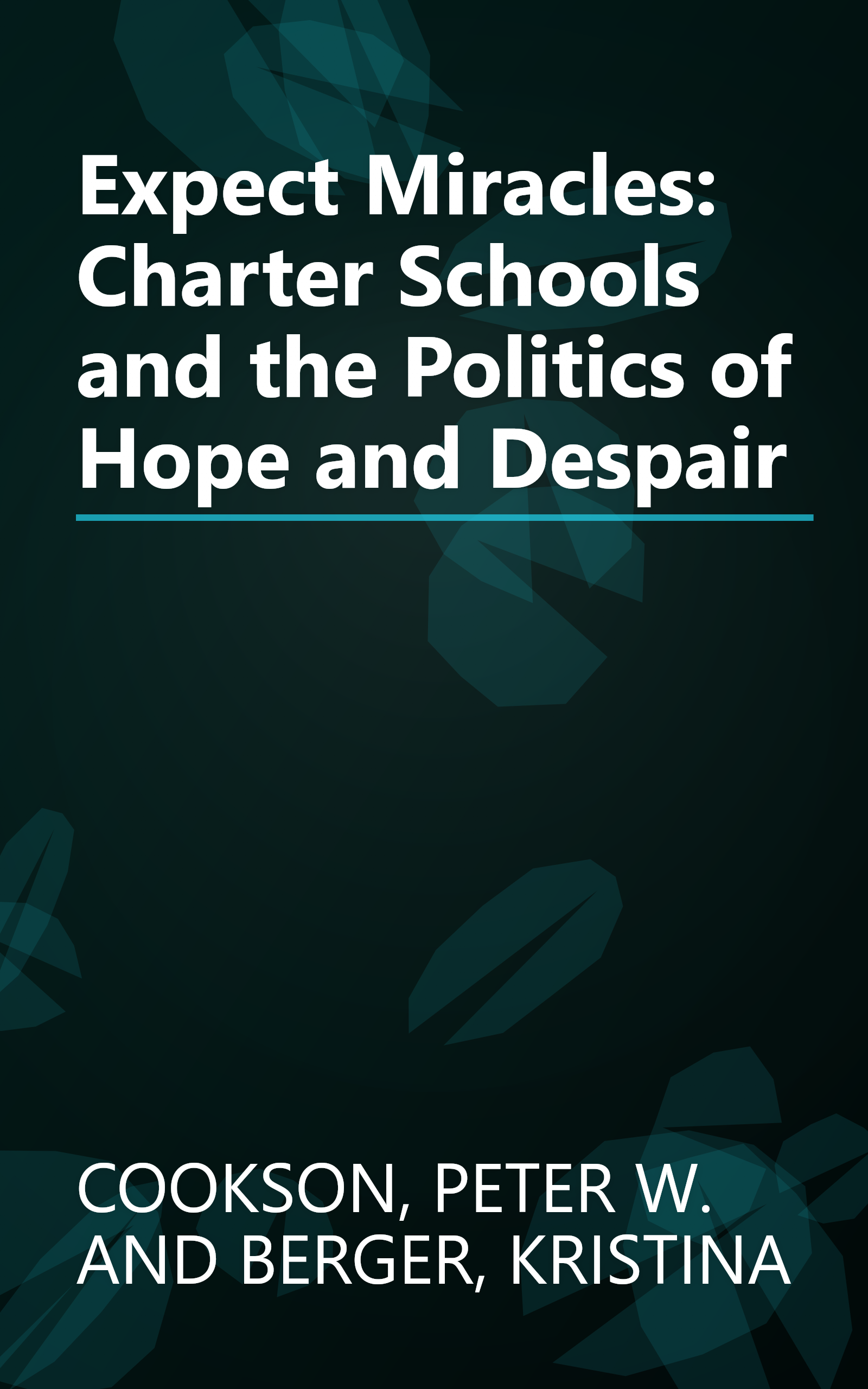 Expect Miracles: Charter Schools and the Politics of Hope and Despair book cover