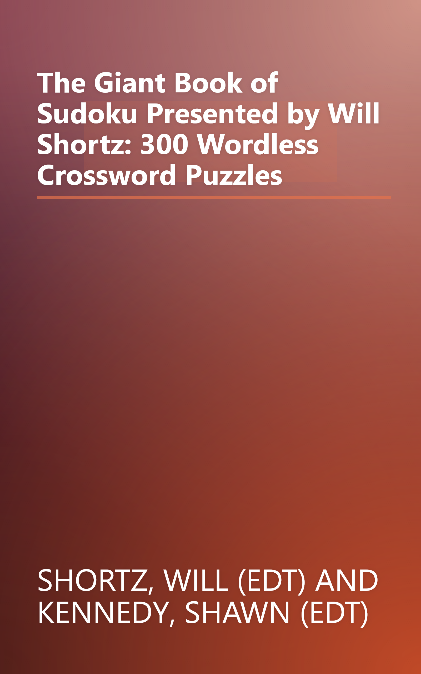 The Giant Book of Sudoku Presented by Will Shortz: 300 Wordless Crossword Puzzles book cover