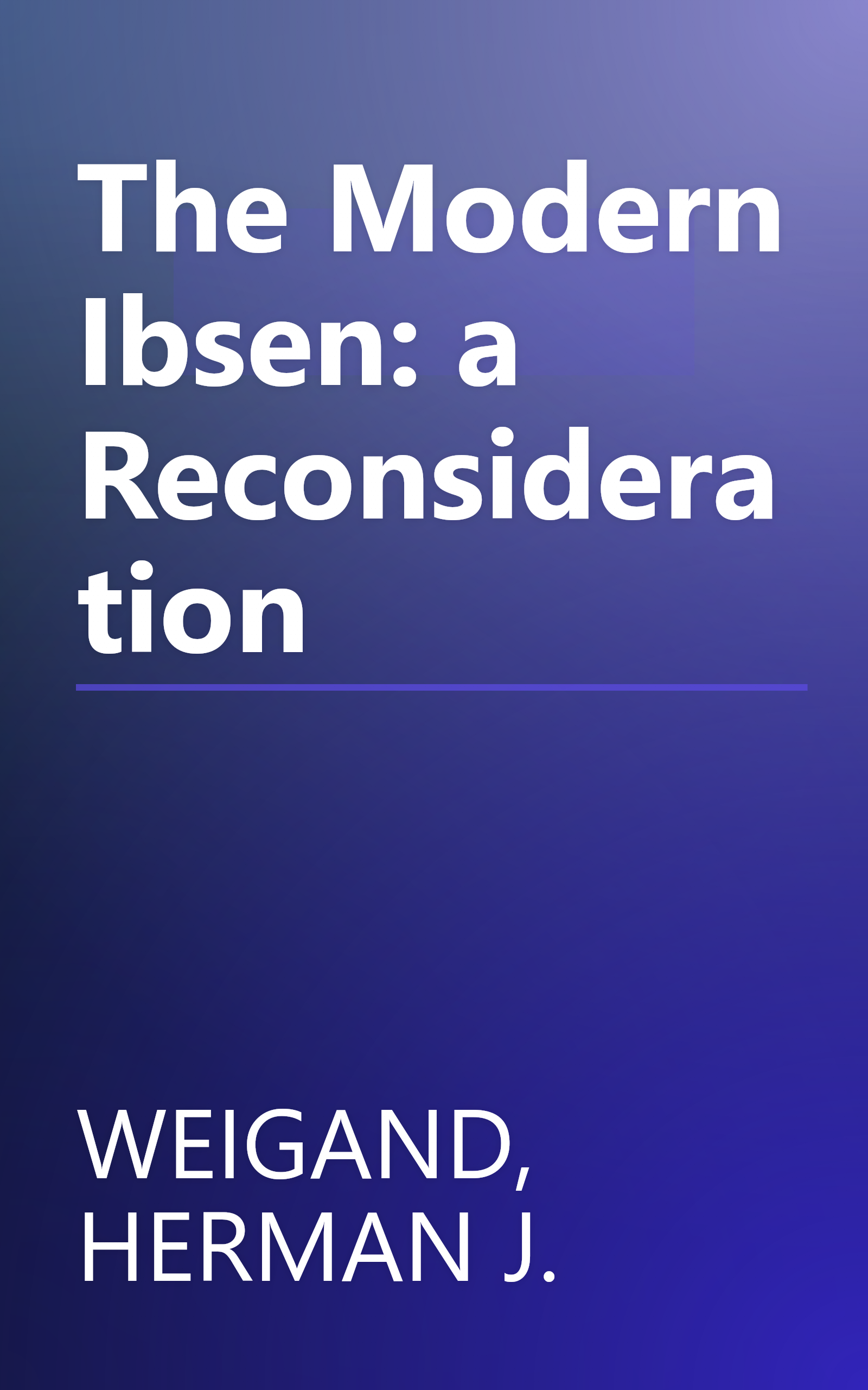 The Modern Ibsen: a Reconsideration book cover