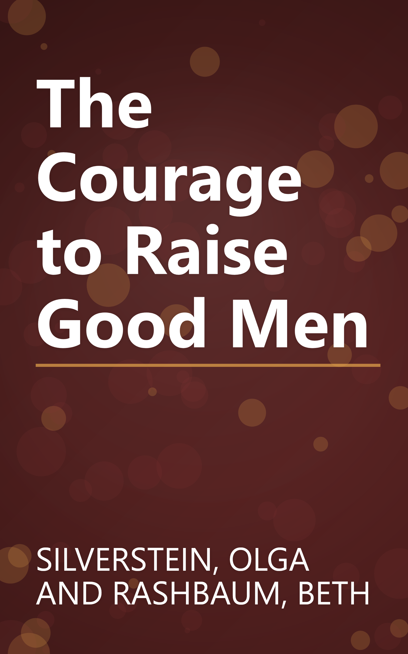 The Courage to Raise Good Men book cover