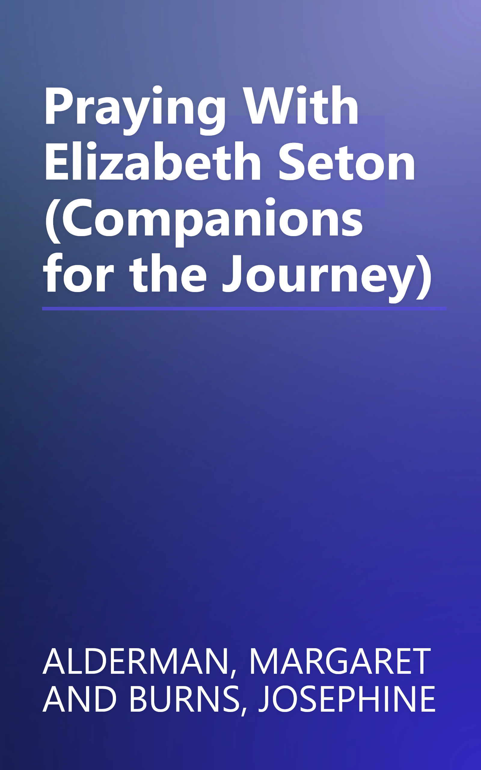 Praying With Elizabeth Seton (Companions for the Journey) book cover